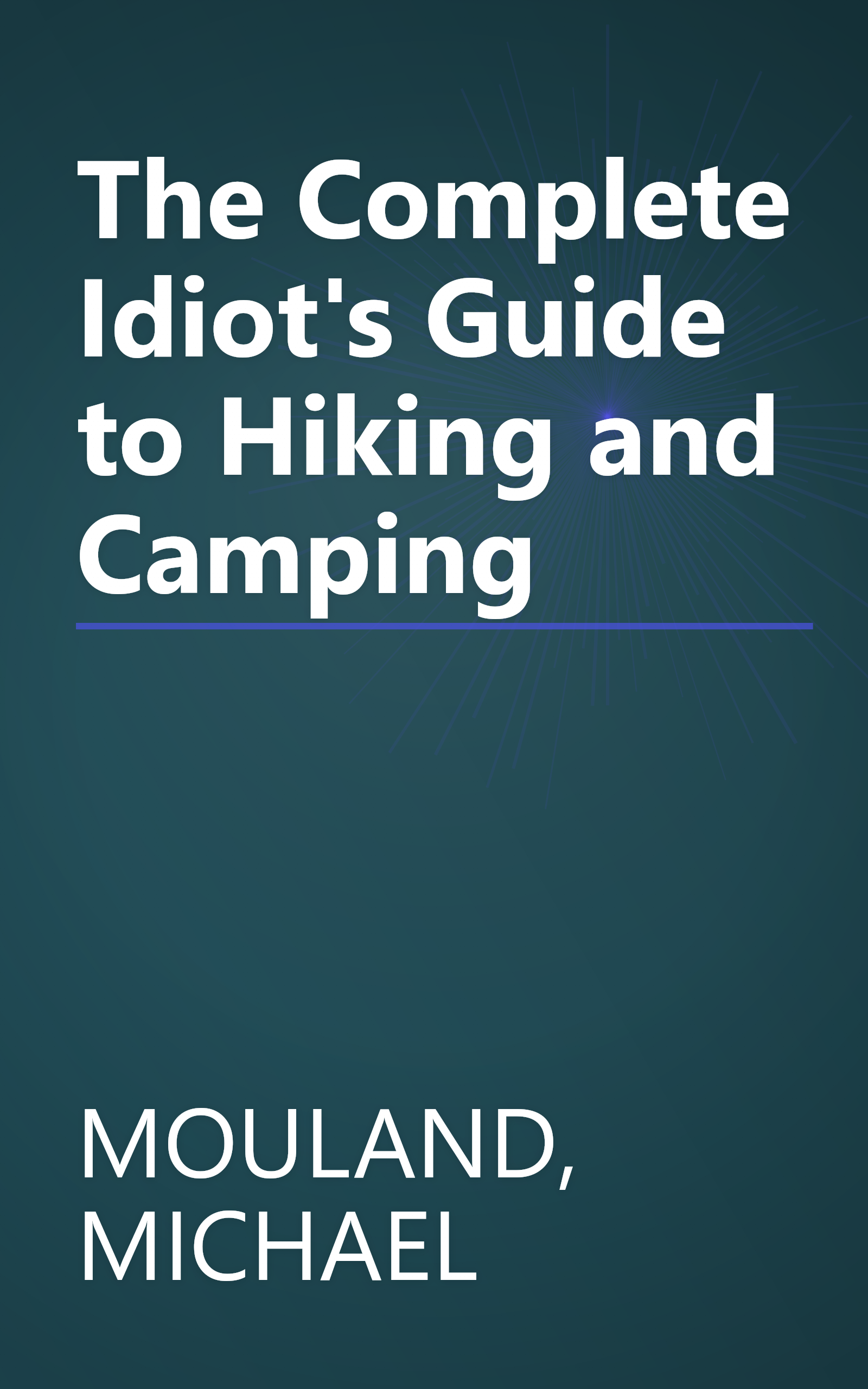 The Complete Idiot's Guide to Hiking and Camping book cover