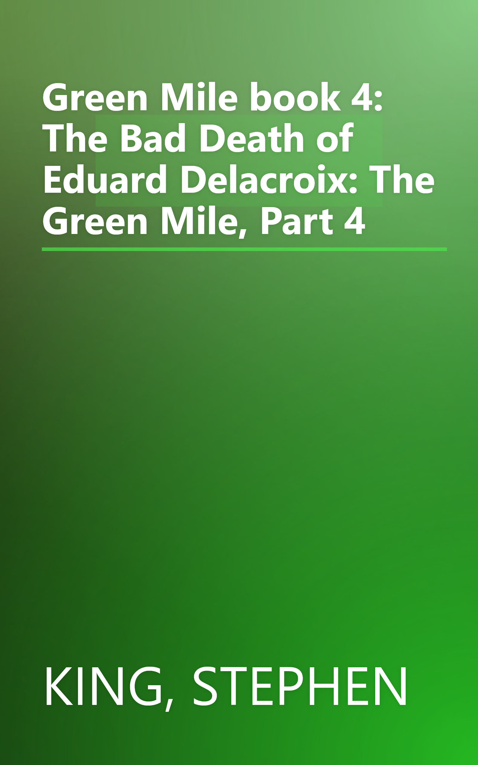 Green Mile book 4: The Bad Death of Eduard Delacroix: The Green Mile, Part 4 book cover