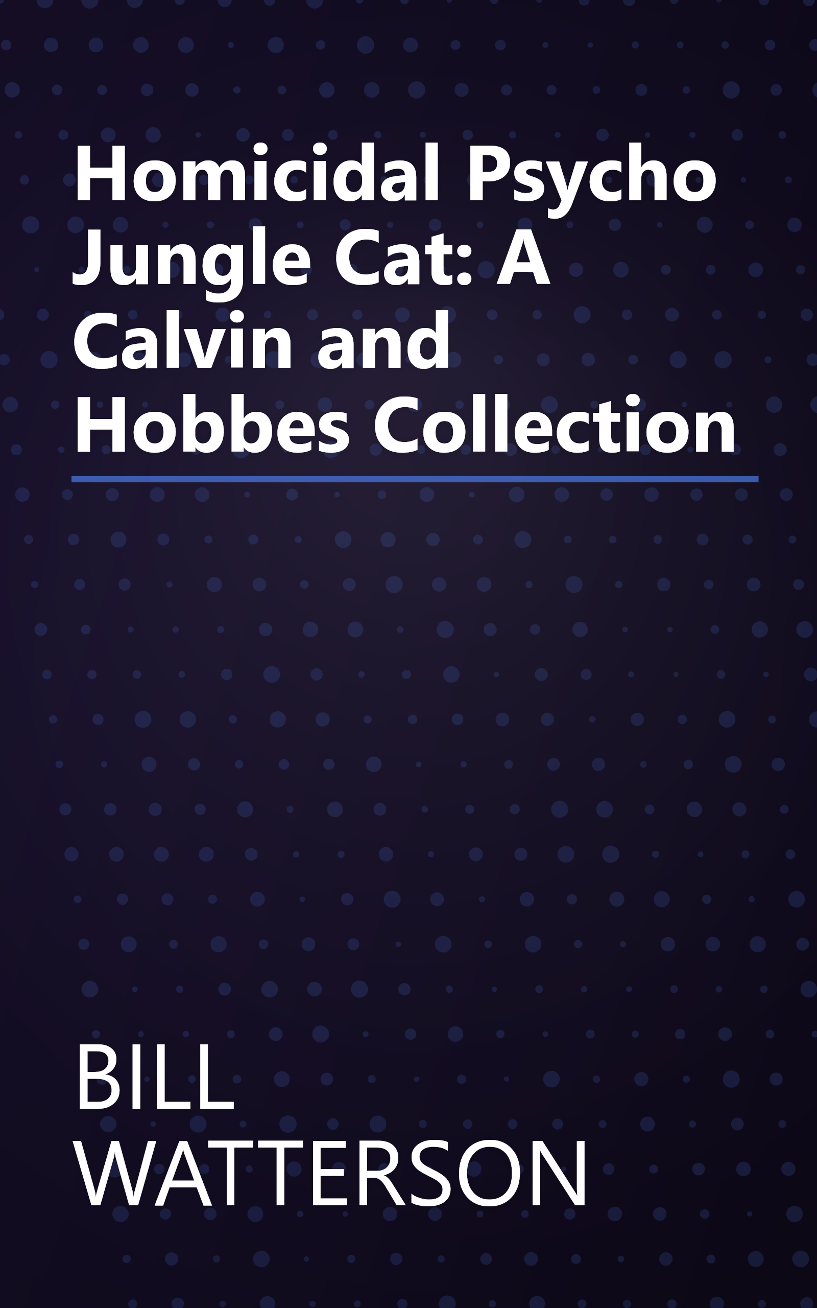 Homicidal Psycho Jungle Cat: A Calvin and Hobbes Collection book cover