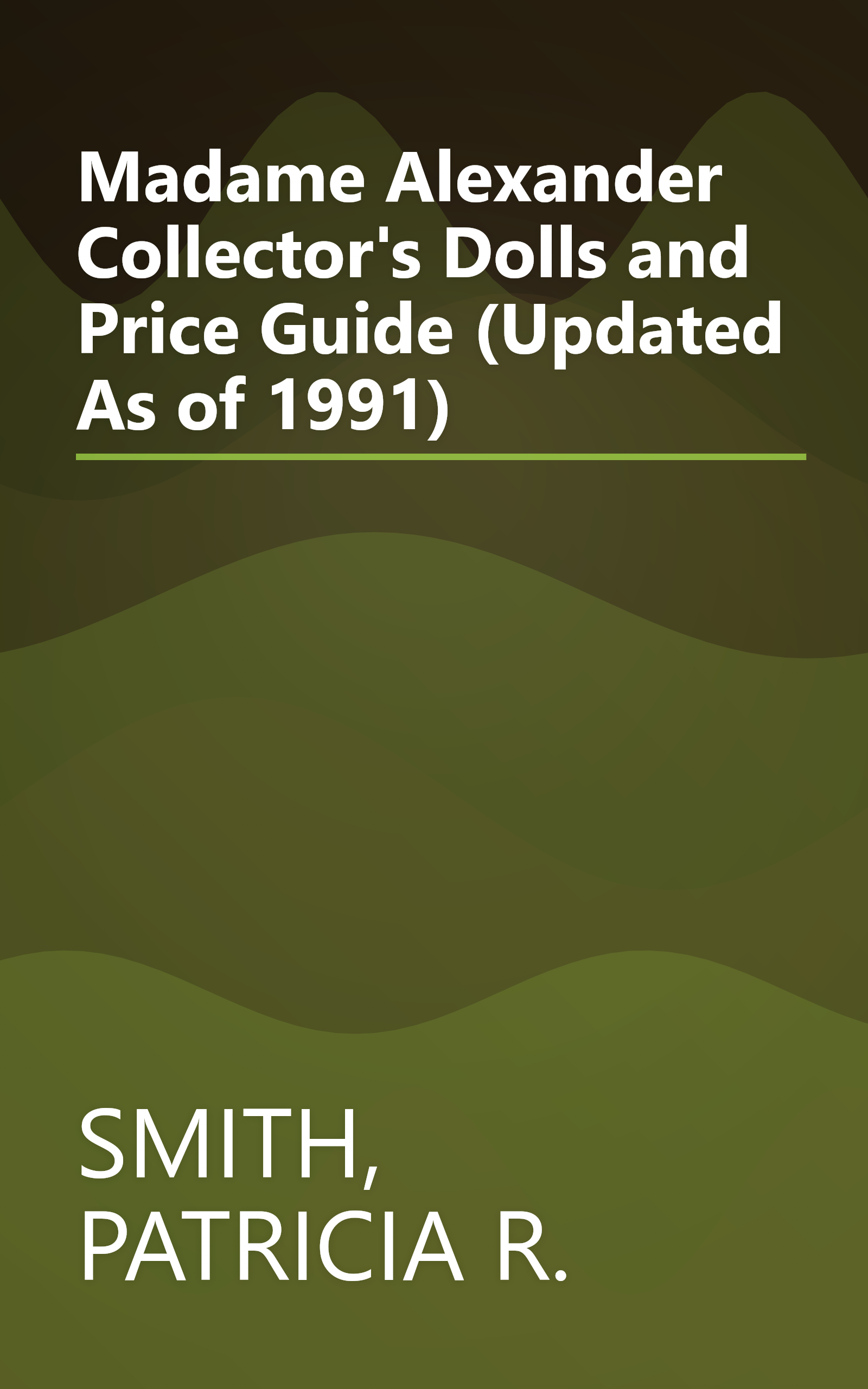 Madame Alexander Collector's Dolls and Price Guide (Updated As of 1991) book cover