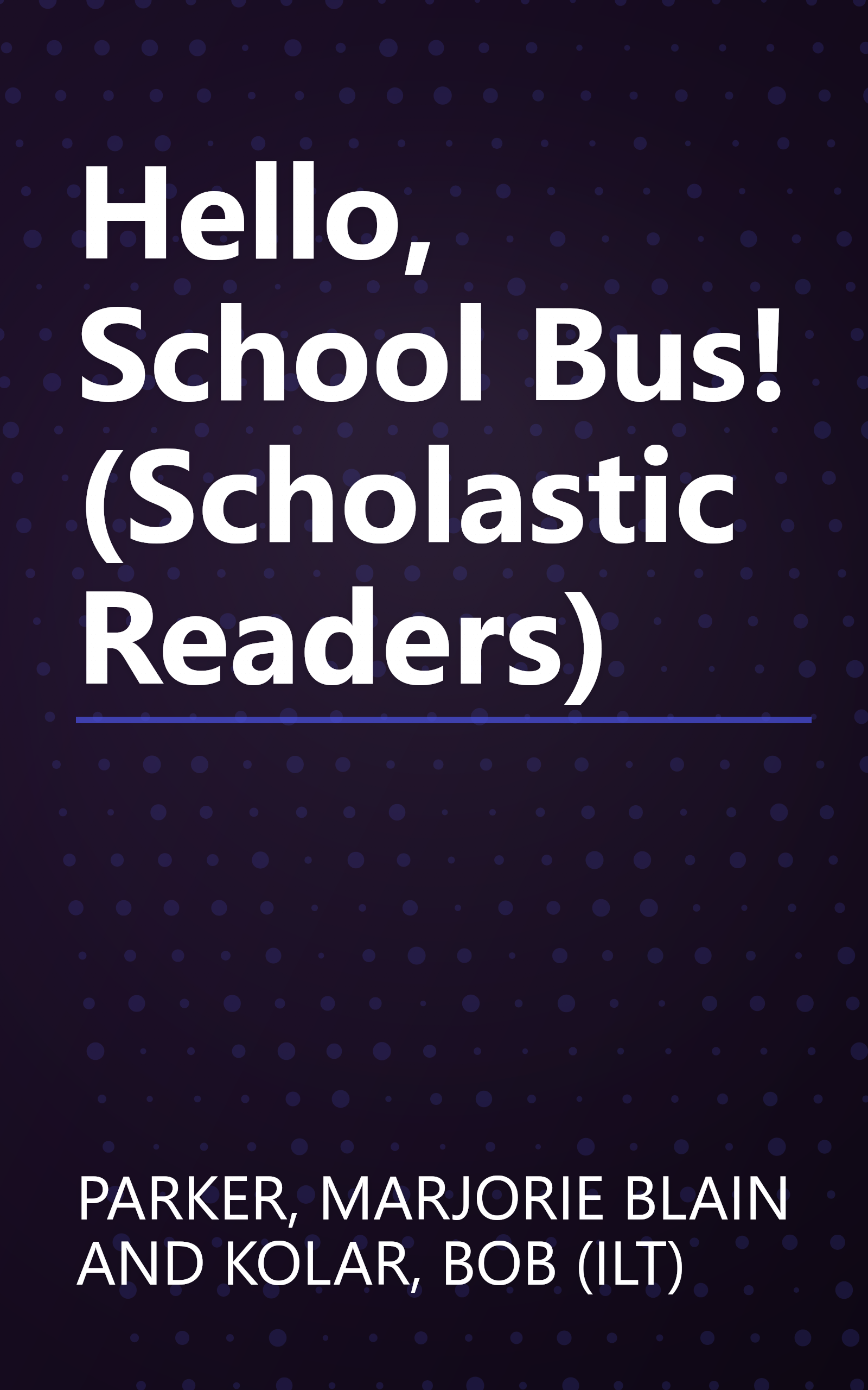 Hello, School Bus! (Scholastic Readers) book cover