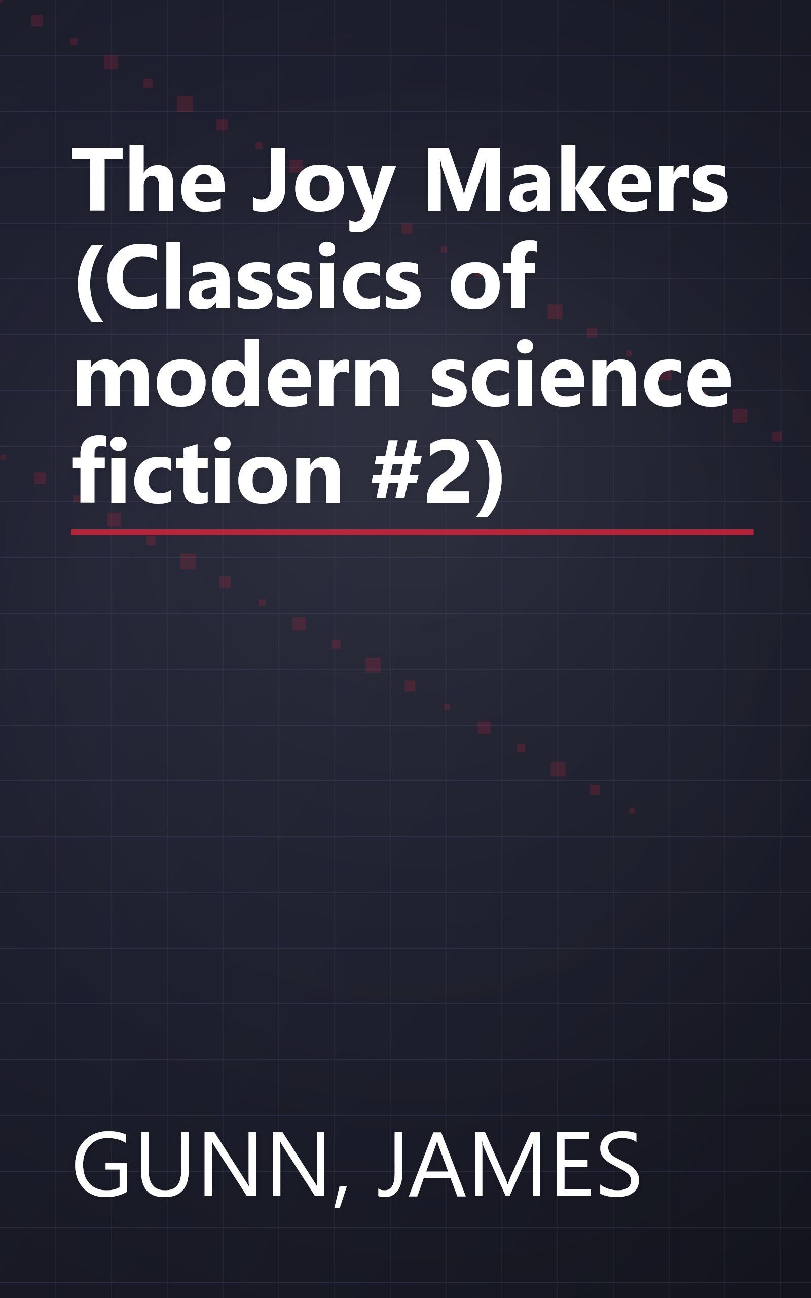 The Joy Makers (Classics of modern science fiction #2) book cover