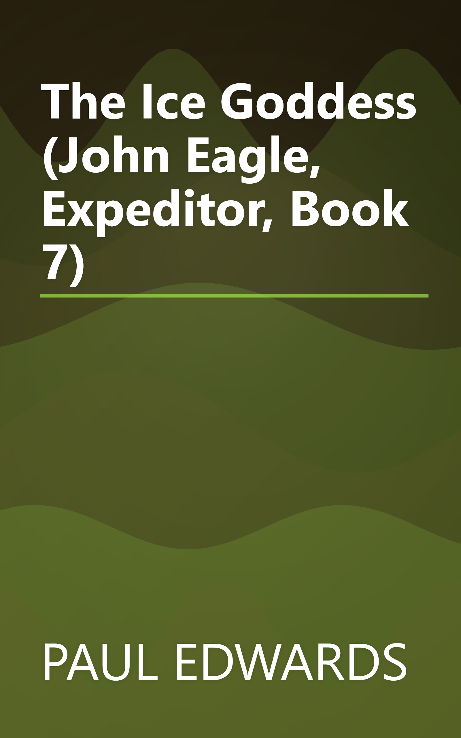 The Ice Goddess (John Eagle, Expeditor, Book 7) book cover