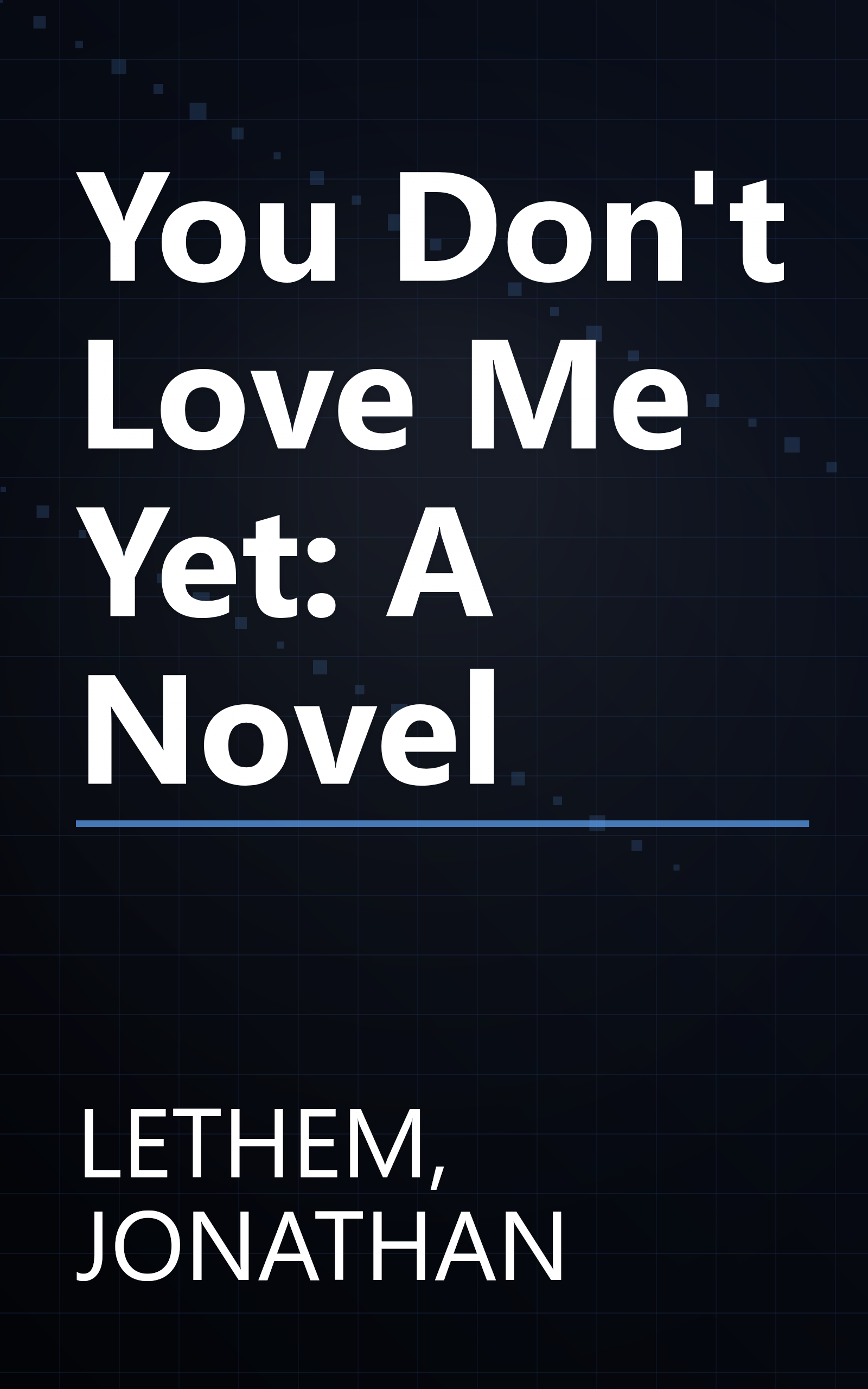 You Don't Love Me Yet: A Novel book cover