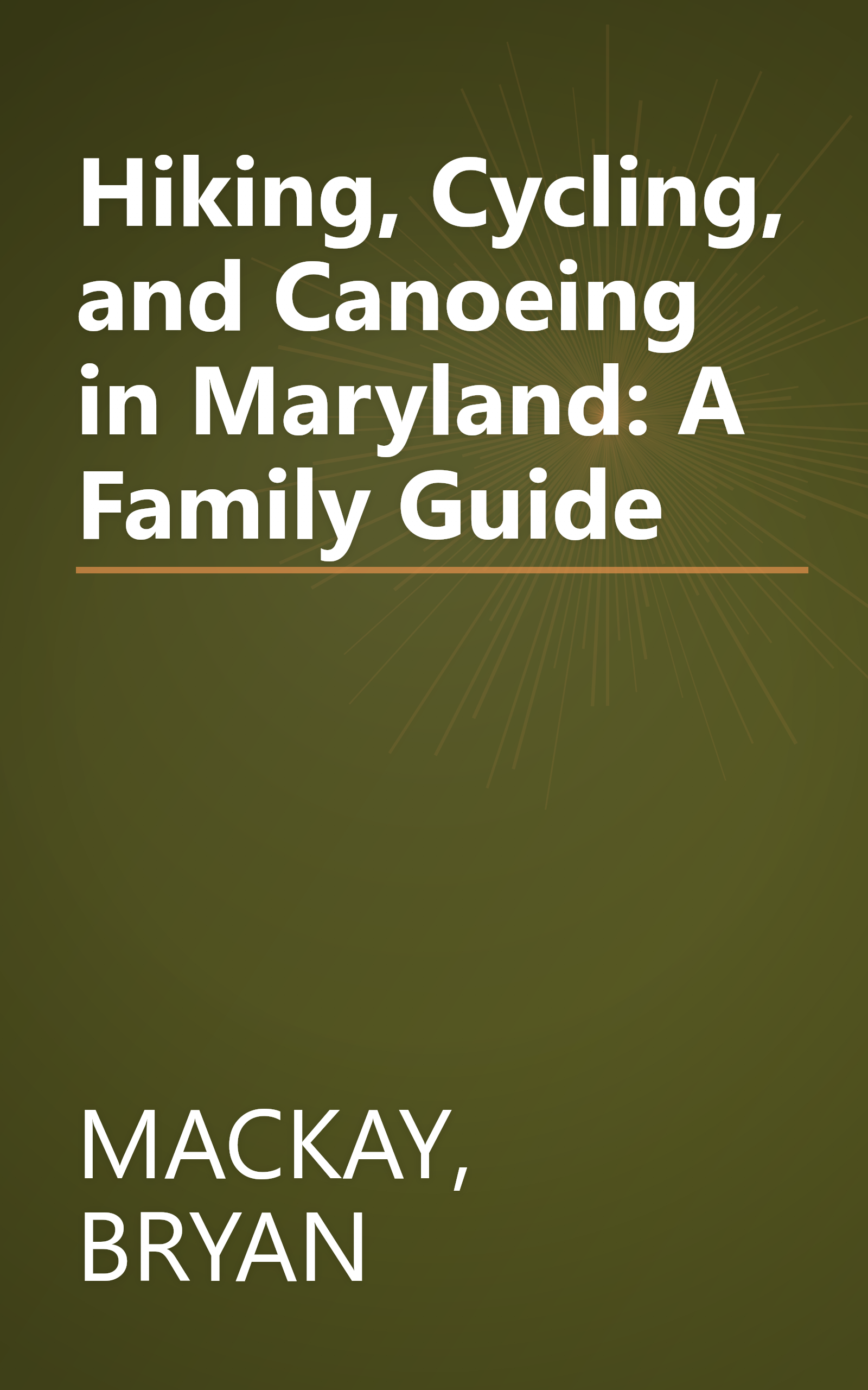 Hiking, Cycling, and Canoeing in Maryland: A Family Guide book cover