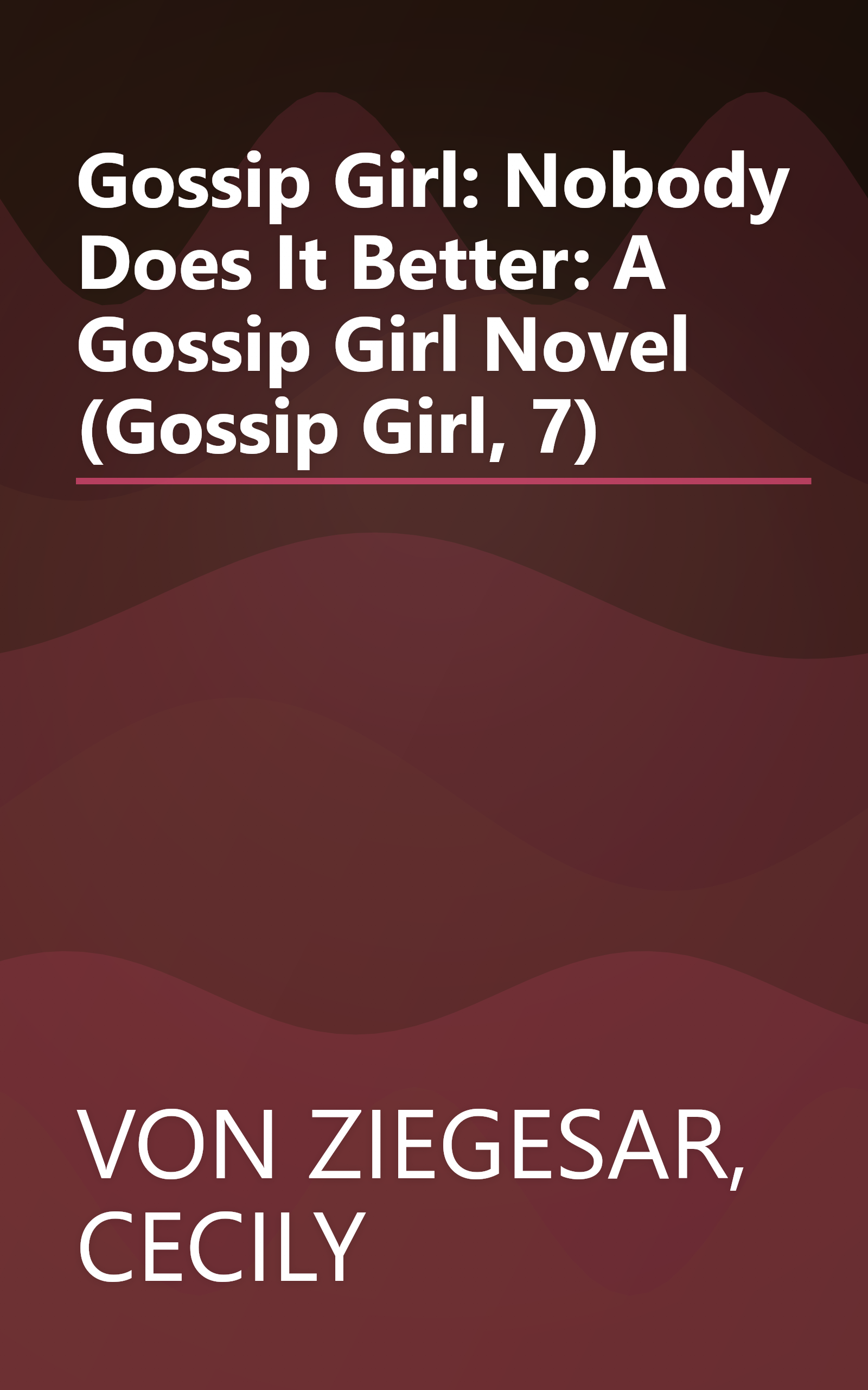 Gossip Girl: Nobody Does It Better: A Gossip Girl Novel (Gossip Girl, 7) book cover