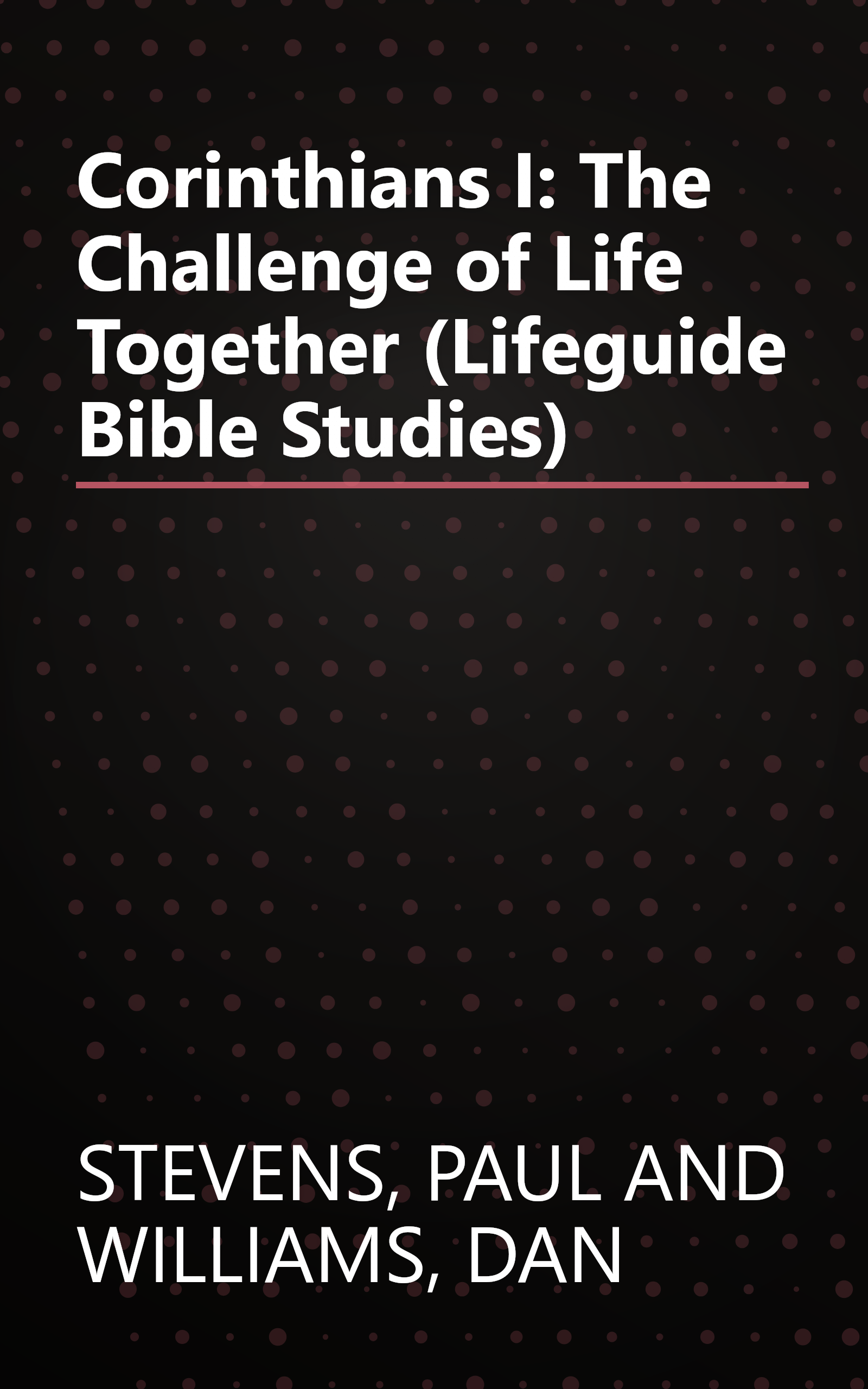 Corinthians I: The Challenge of Life Together (Lifeguide Bible Studies) book cover
