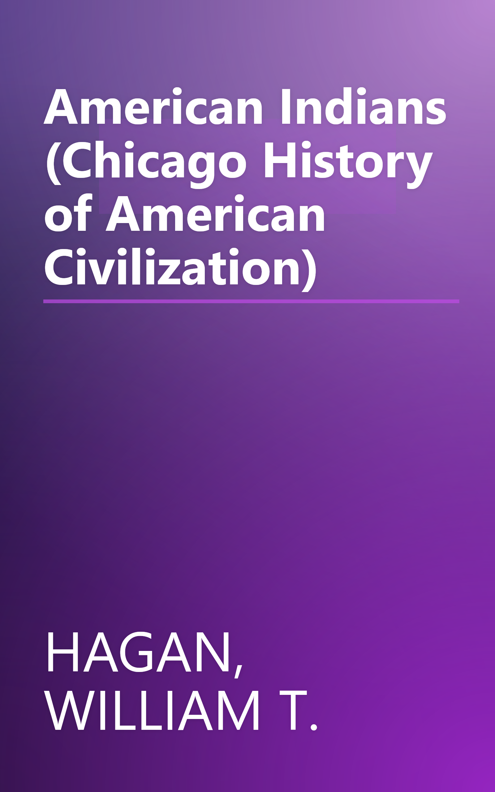 American Indians (Chicago History of American Civilization) book cover