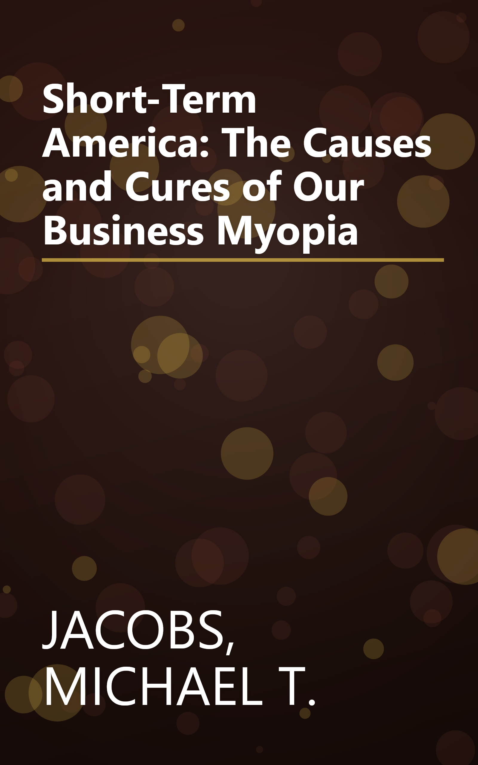 Short-Term America: The Causes and Cures of Our Business Myopia book cover