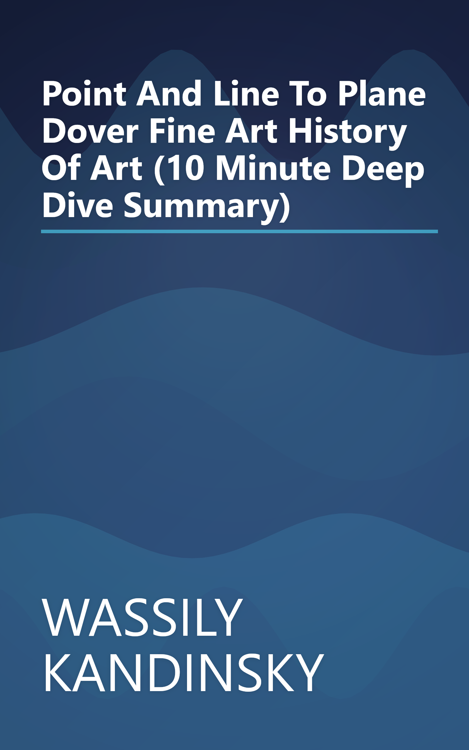 Point And Line To Plane  Dover Fine Art  History Of Art  (10 Minute   Deep Dive Summary) book cover