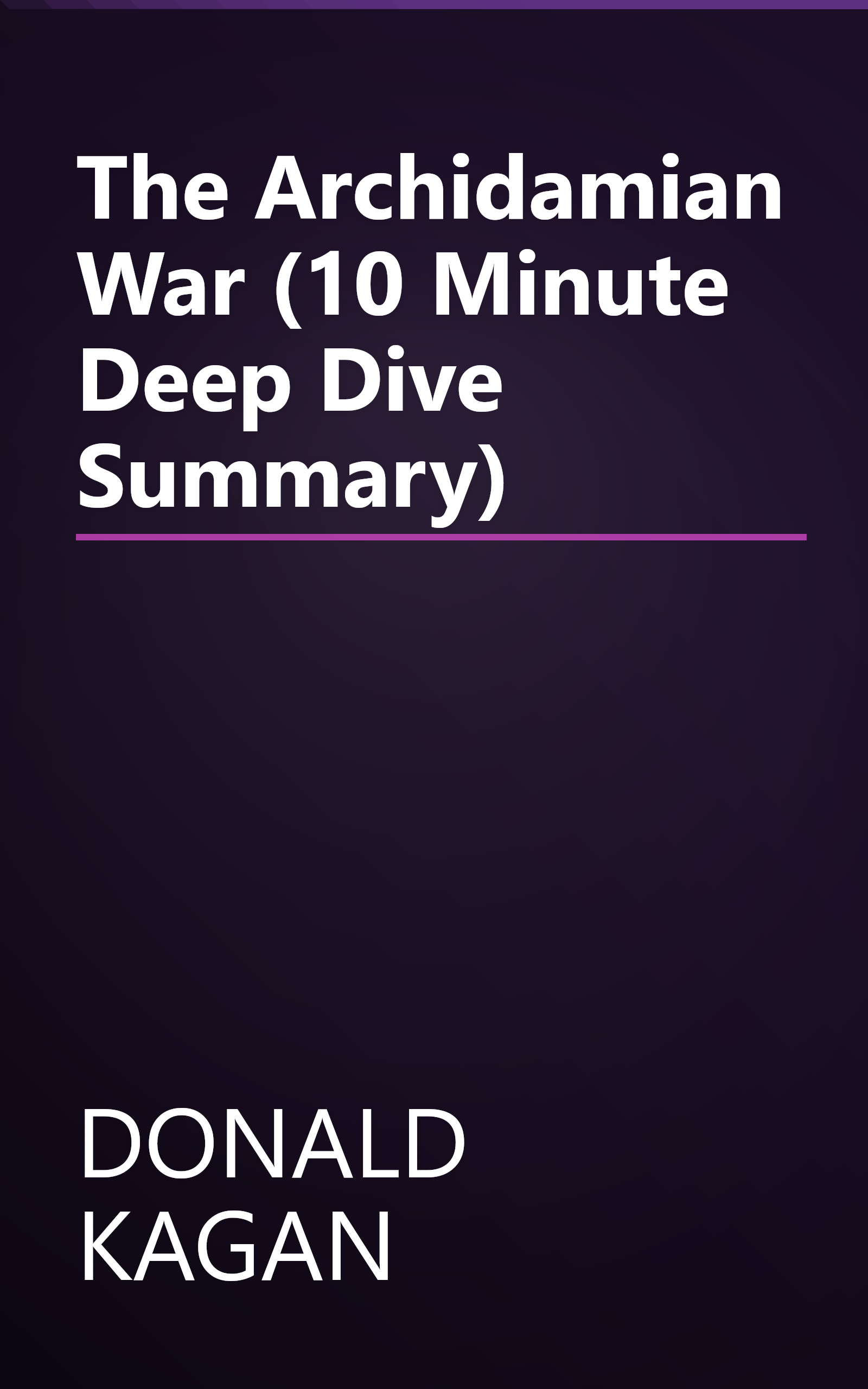 The Archidamian War (10 Minute   Deep Dive Summary) book cover