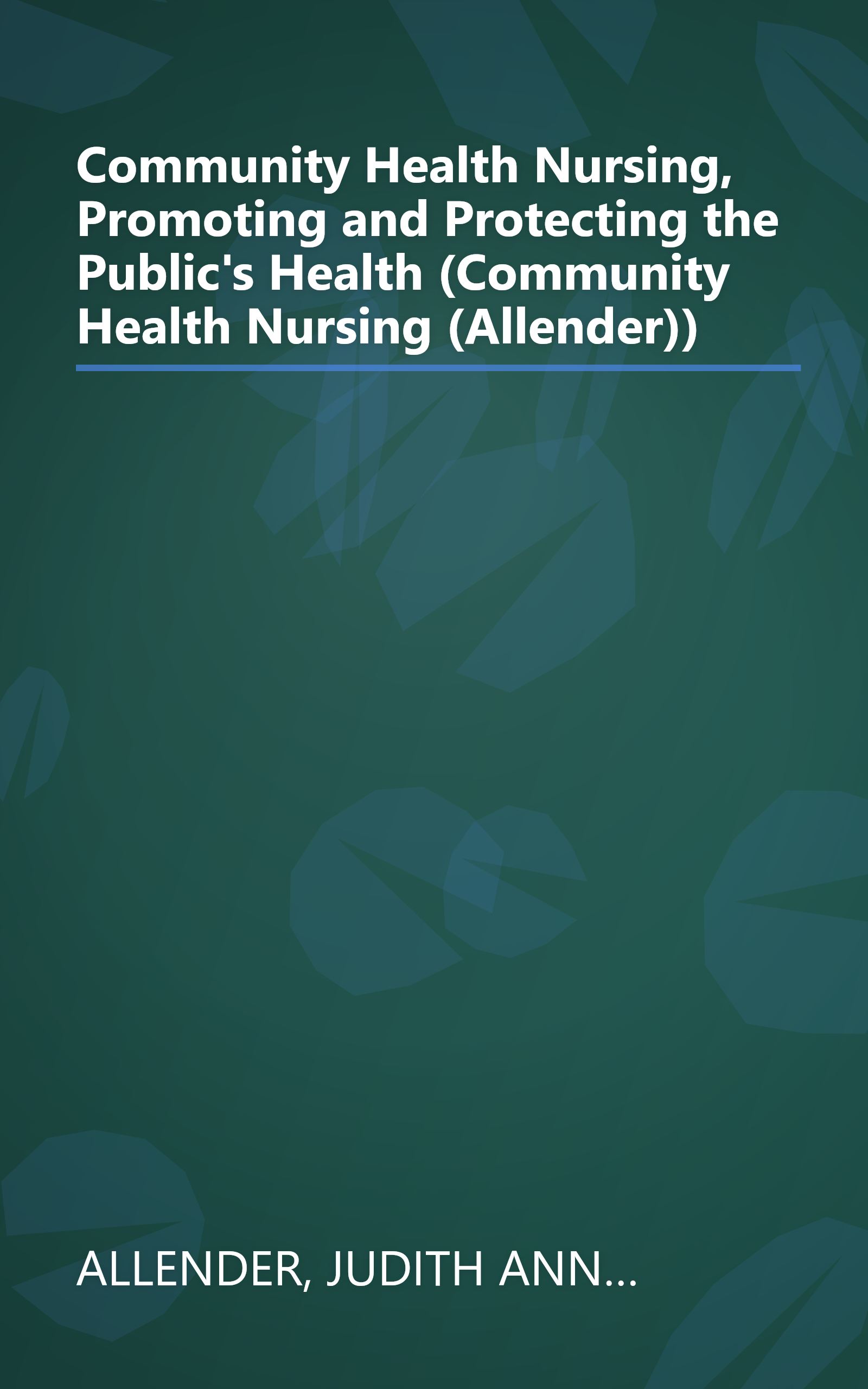 Community Health Nursing, Promoting and Protecting the Public's Health (Community Health Nursing (Allender)) book cover