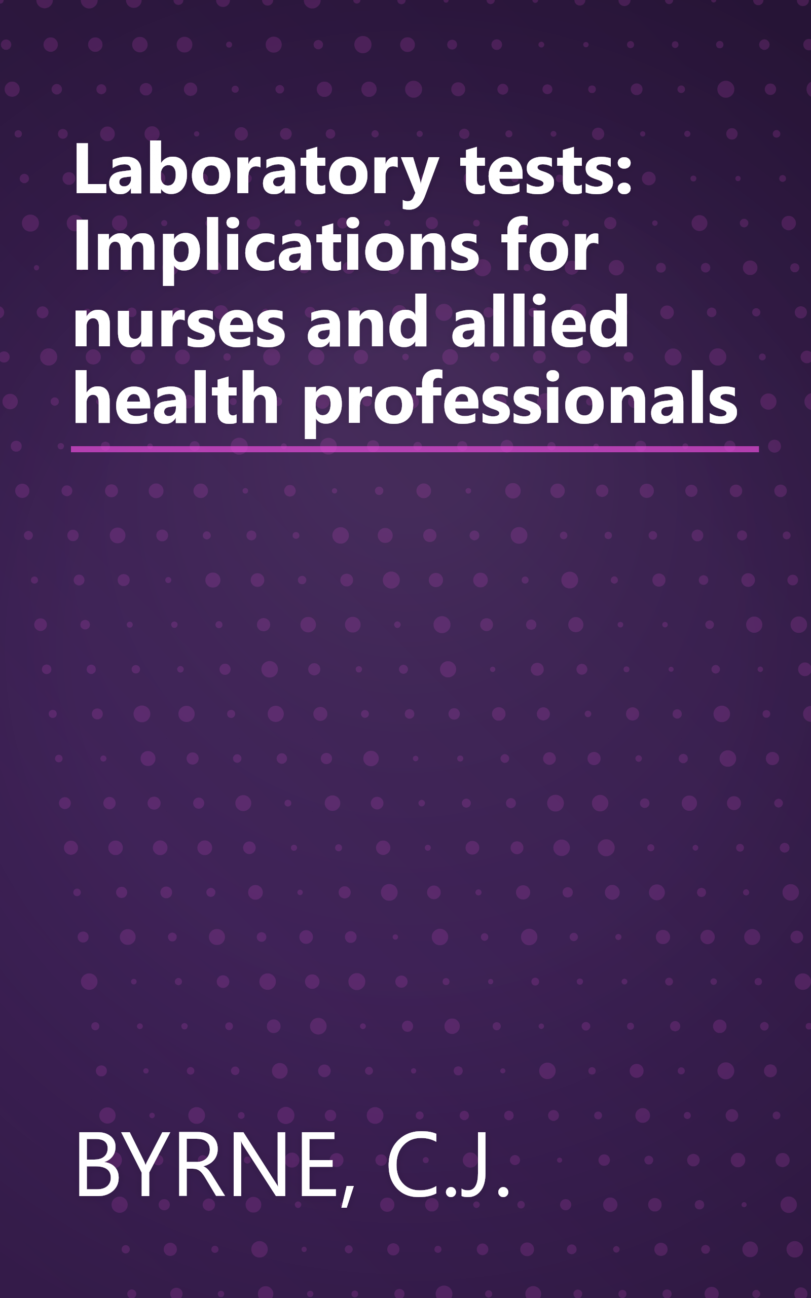 Laboratory tests: Implications for nurses and allied health professionals book cover