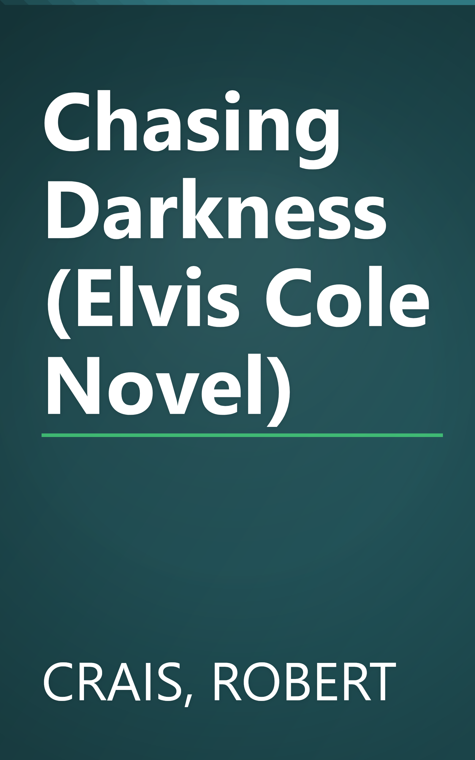 Chasing Darkness (Elvis Cole Novel) book cover