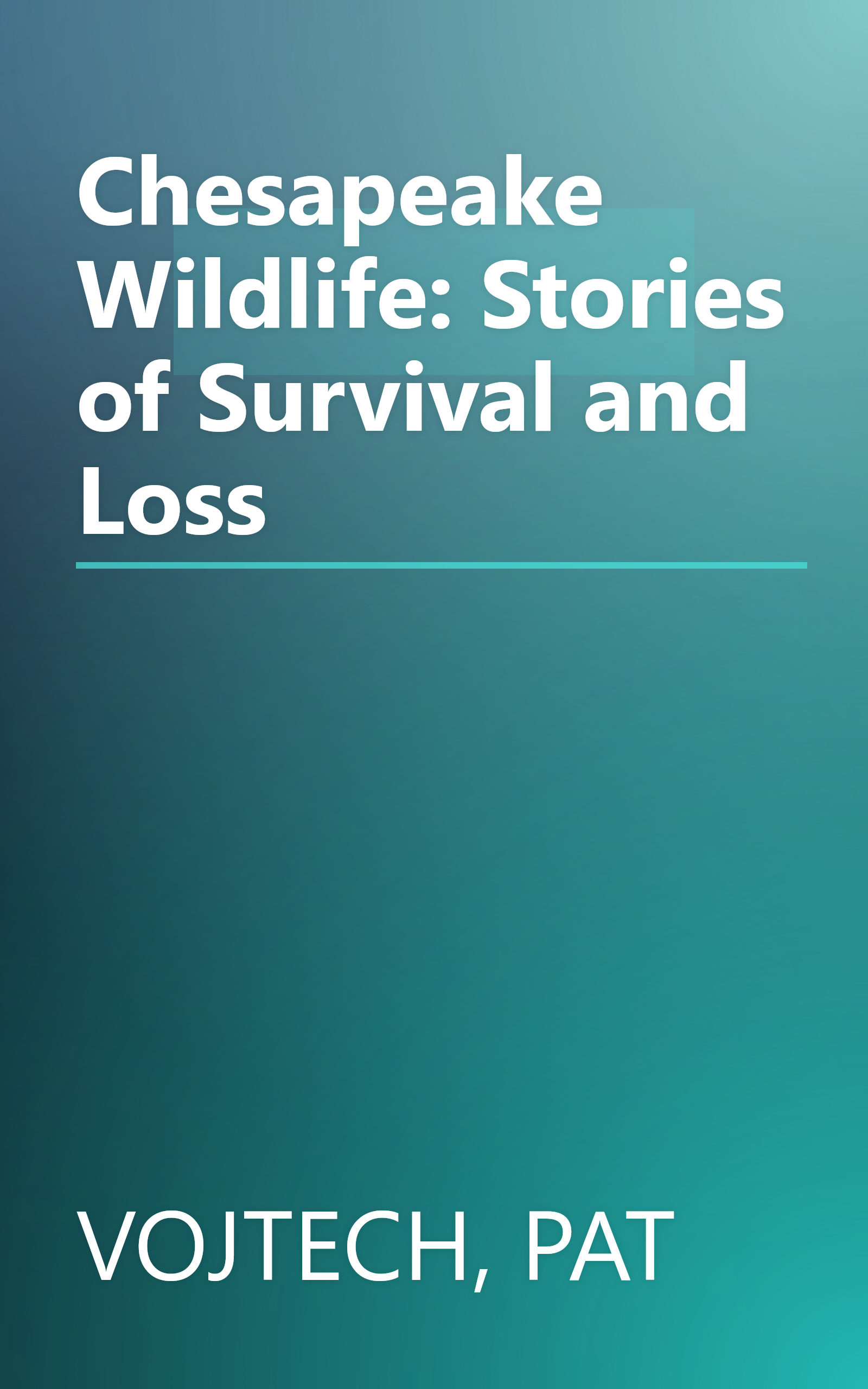 Chesapeake Wildlife: Stories of Survival and Loss book cover