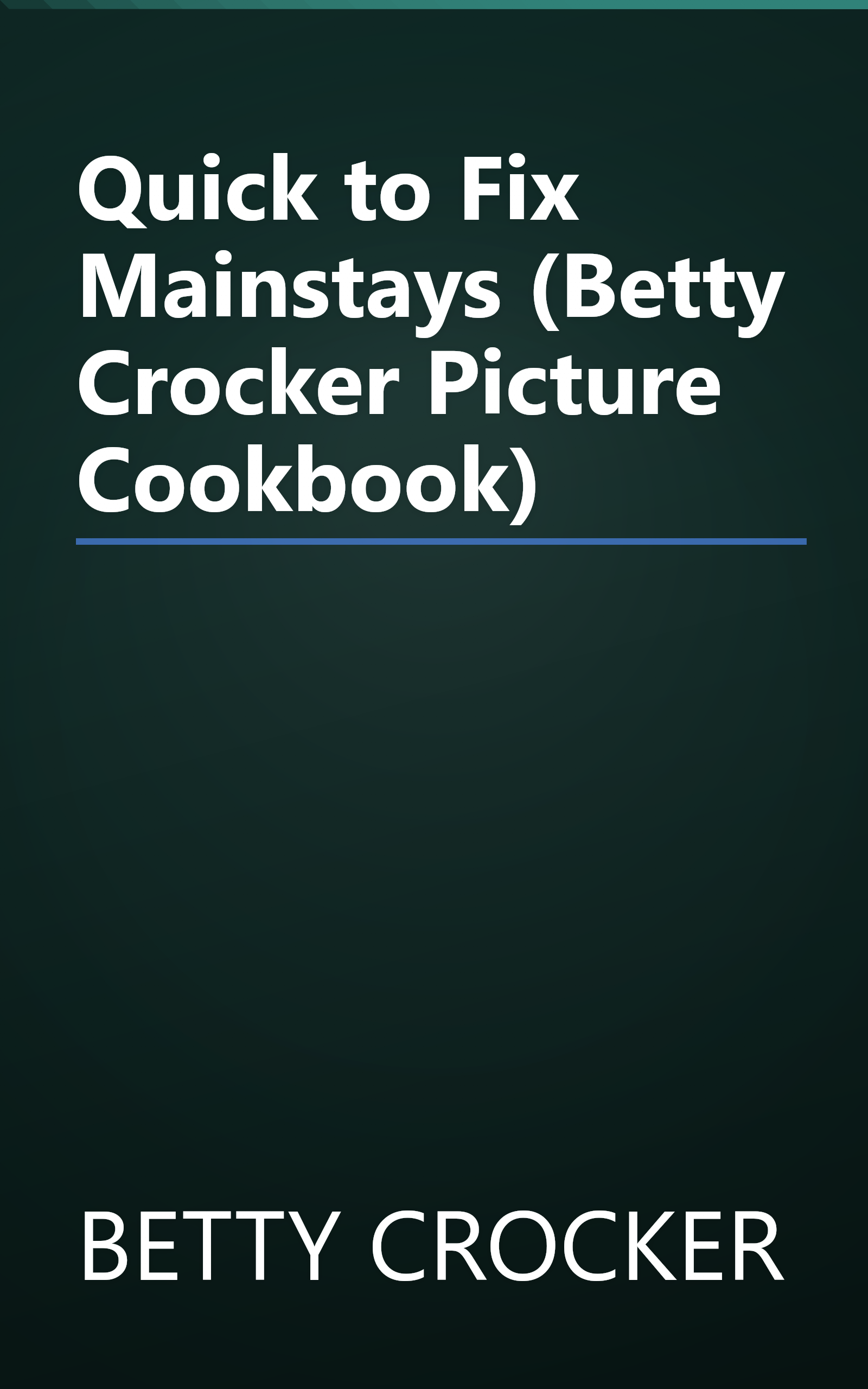 Quick to Fix Mainstays (Betty Crocker Picture Cookbook) book cover