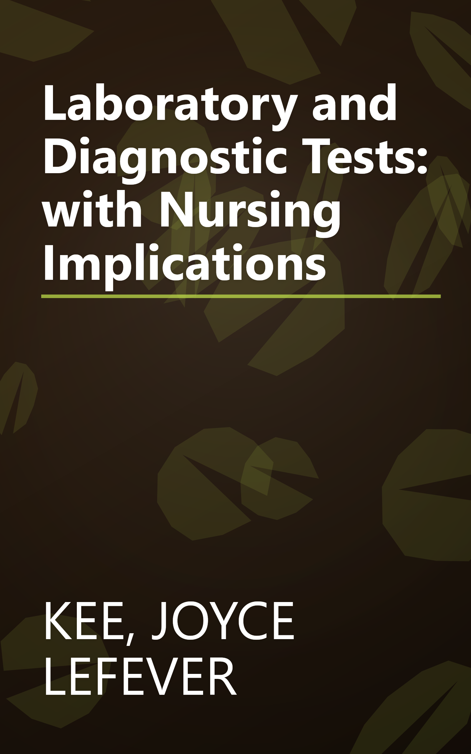 Laboratory and Diagnostic Tests: with Nursing Implications book cover