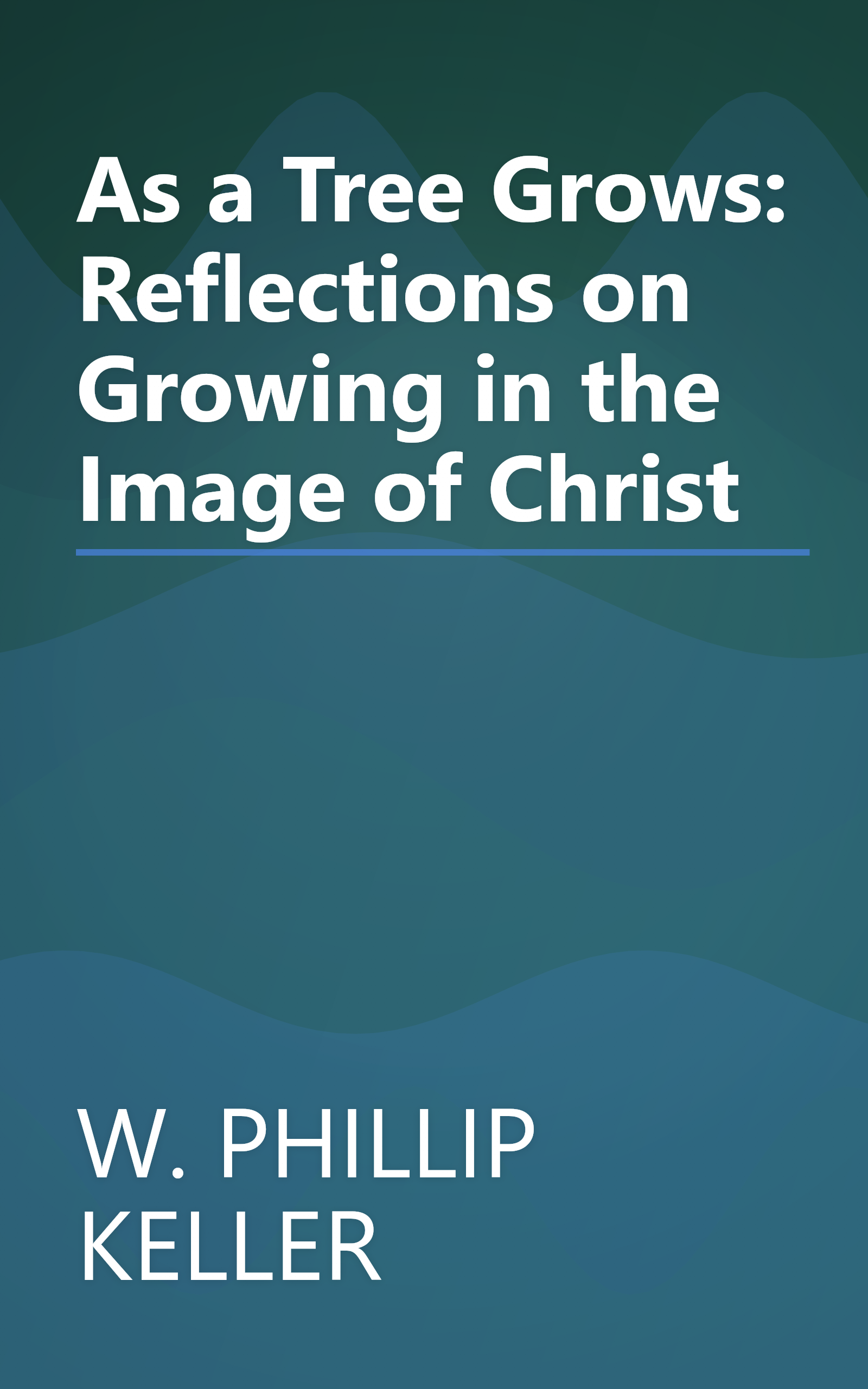 As a Tree Grows: Reflections on Growing in the Image of Christ book cover