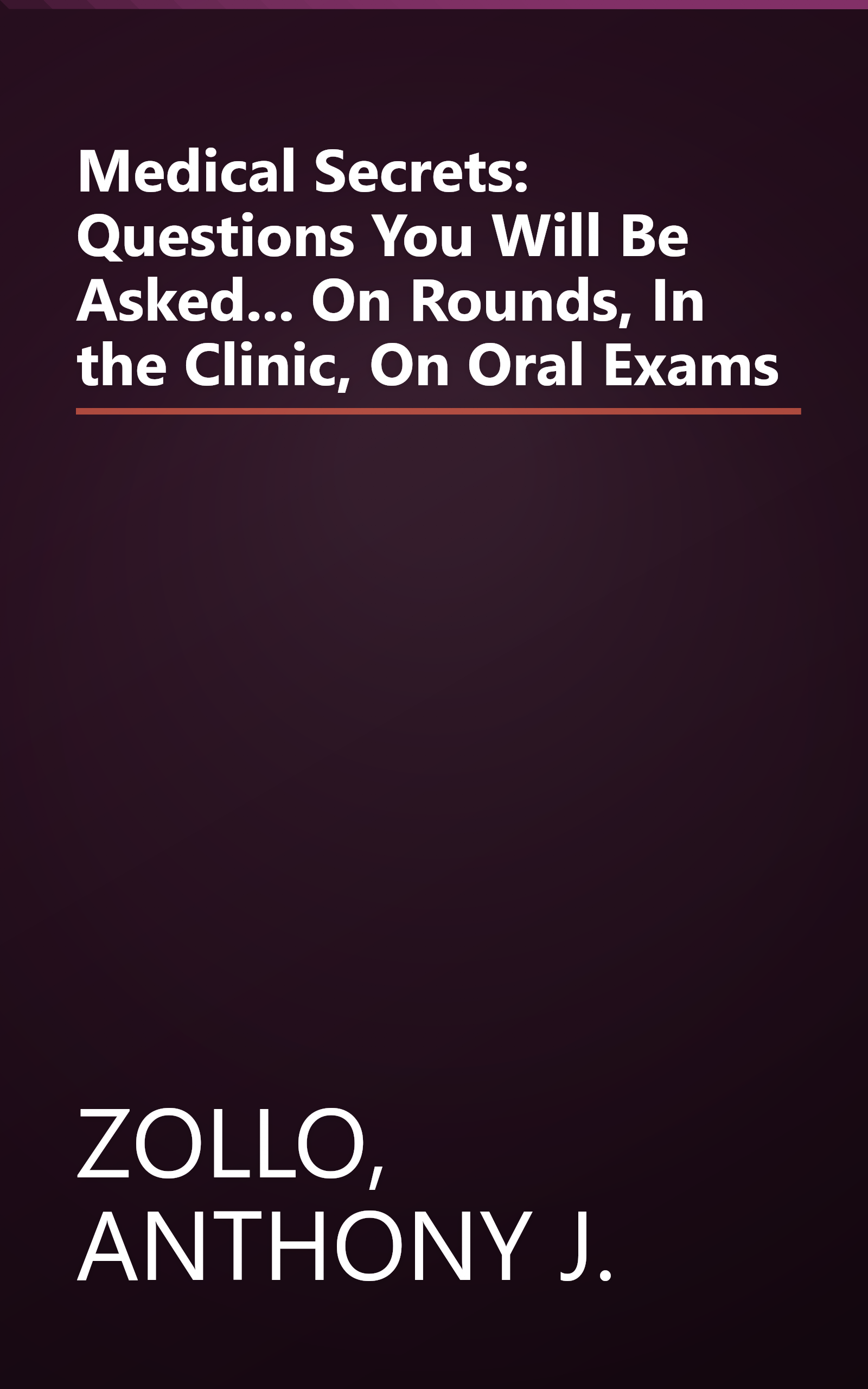Medical Secrets: Questions You Will Be Asked... On Rounds, In the Clinic, On Oral Exams book cover
