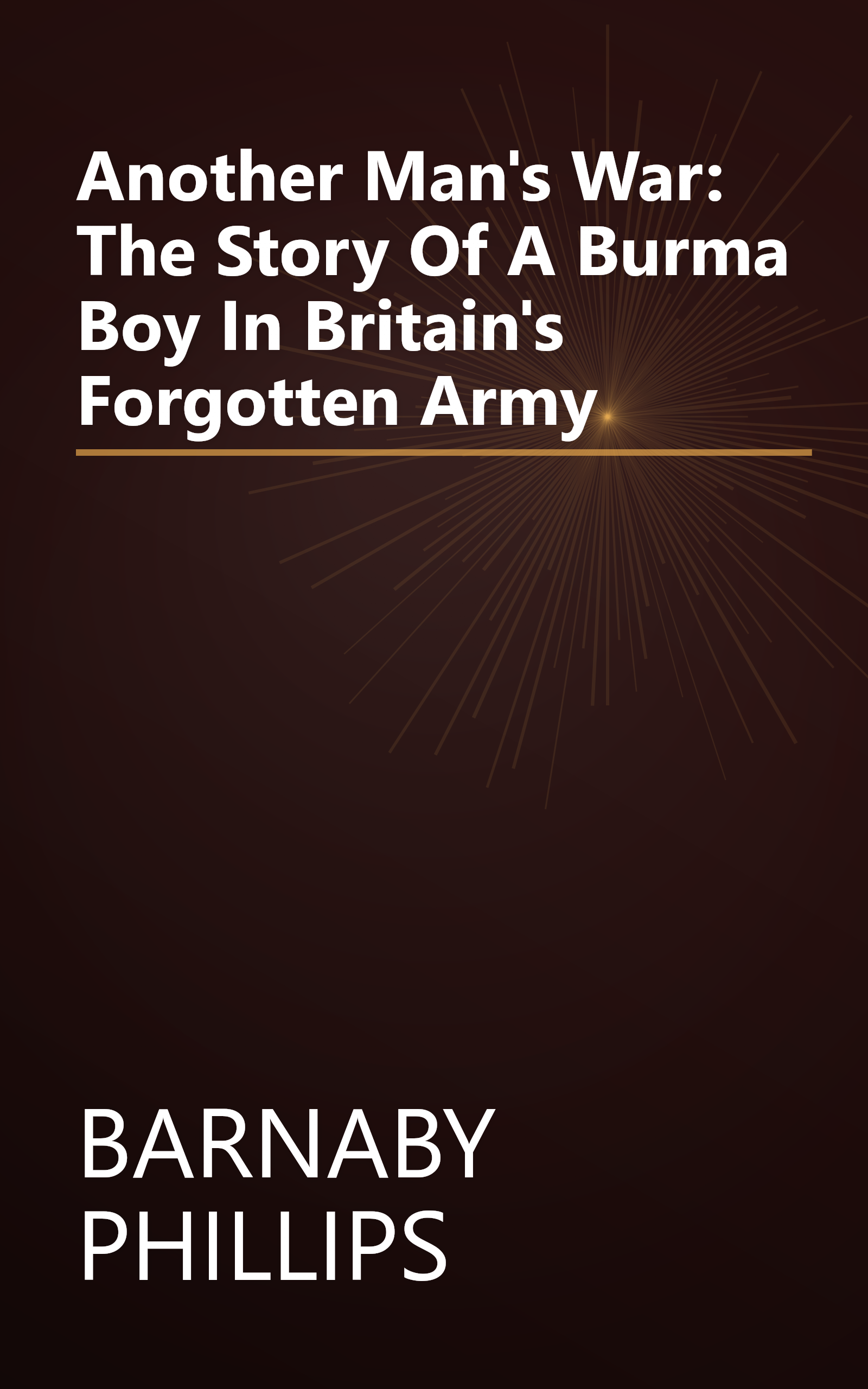 Another Man's War: The Story Of A Burma Boy In Britain's Forgotten Army book cover