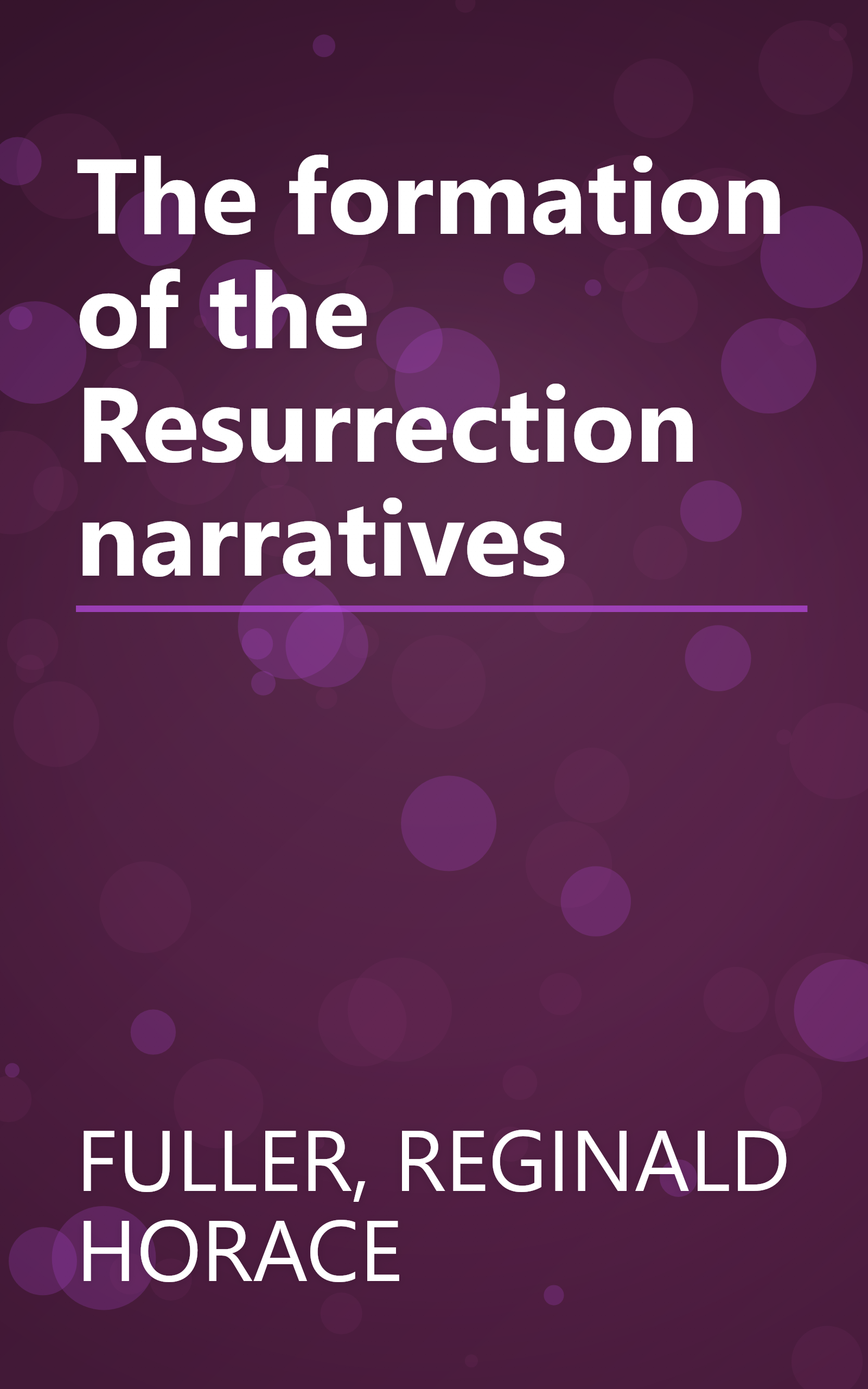 The formation of the Resurrection narratives book cover