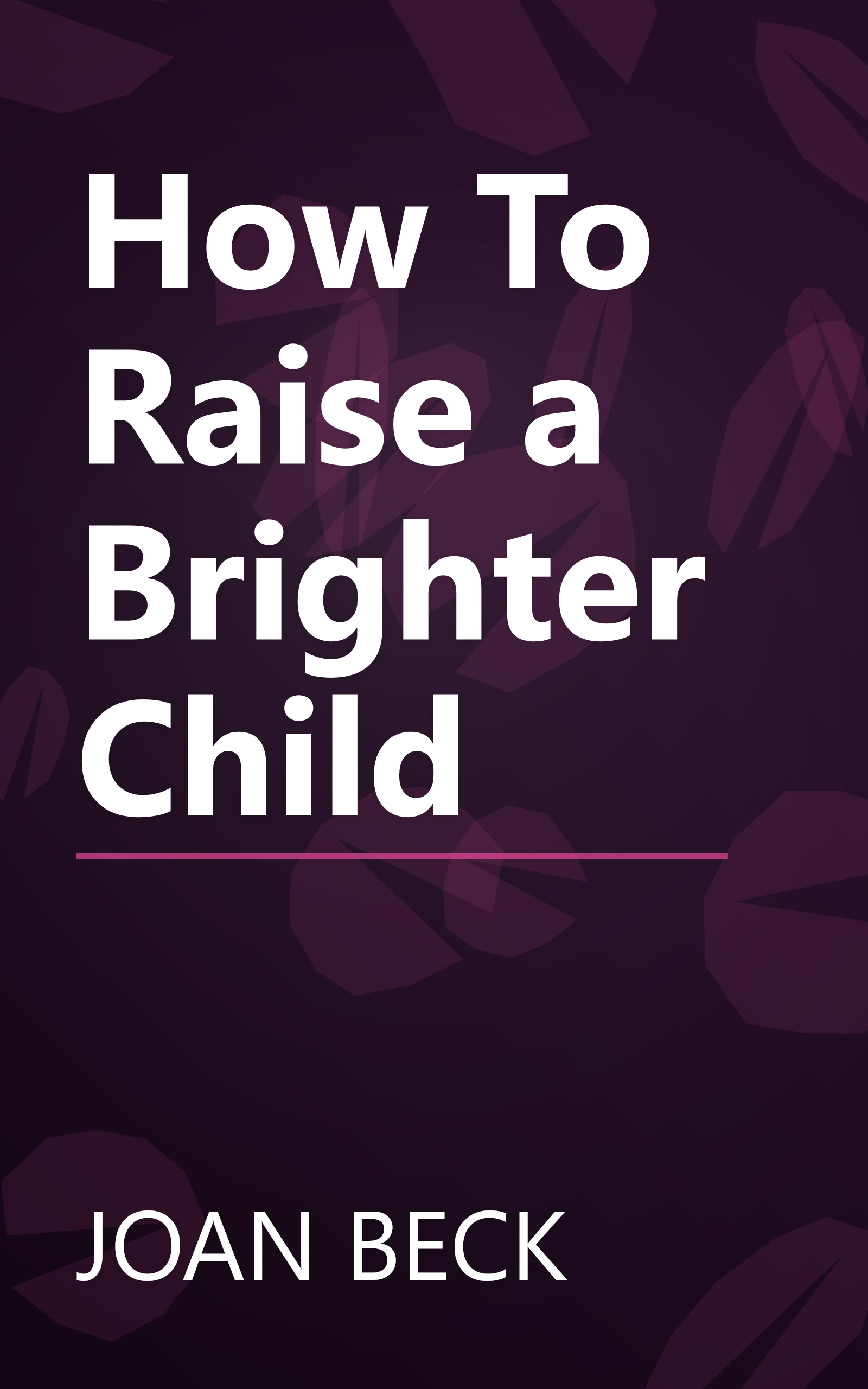 How To Raise a Brighter Child book cover