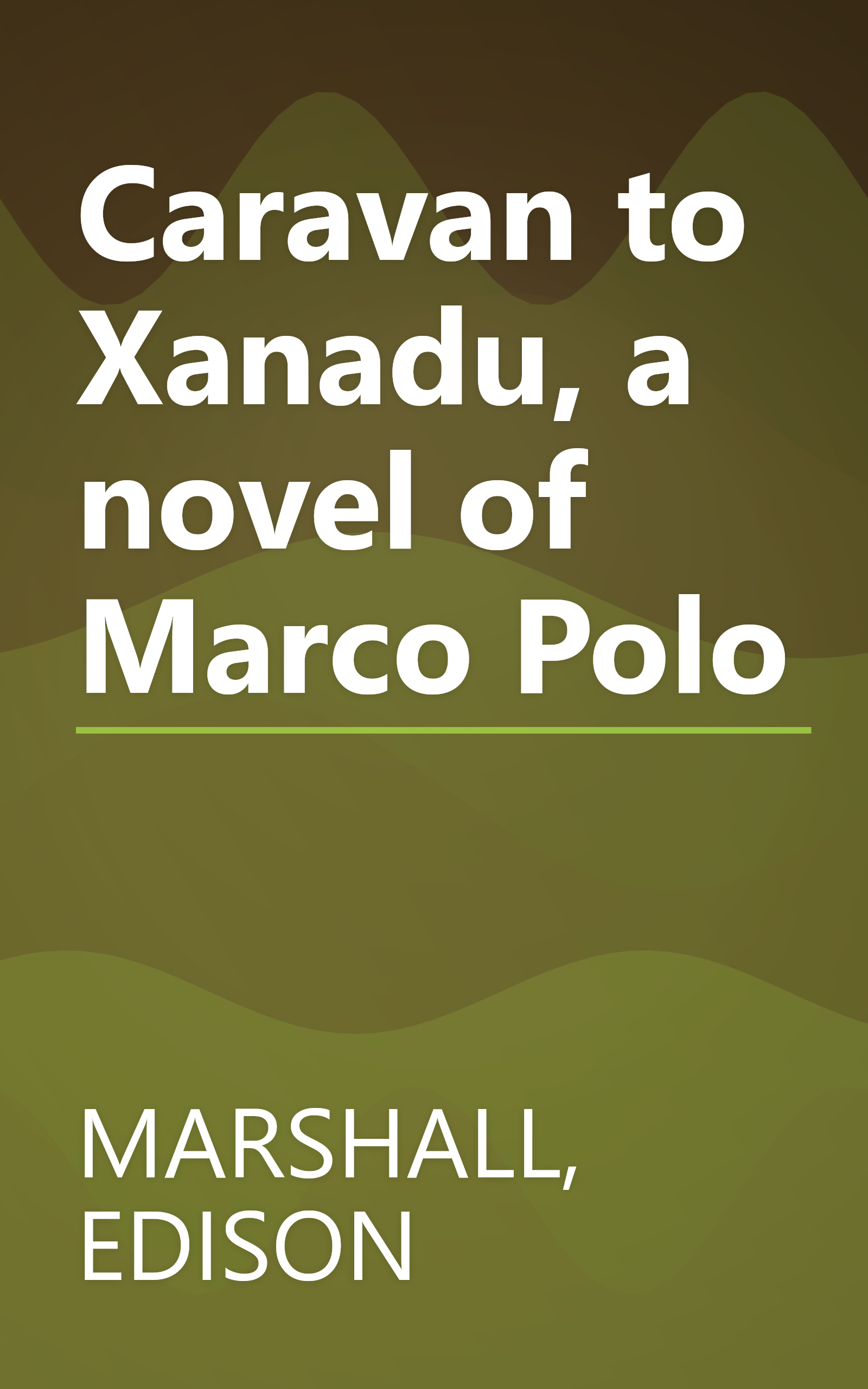 Caravan to Xanadu, a novel of Marco Polo book cover