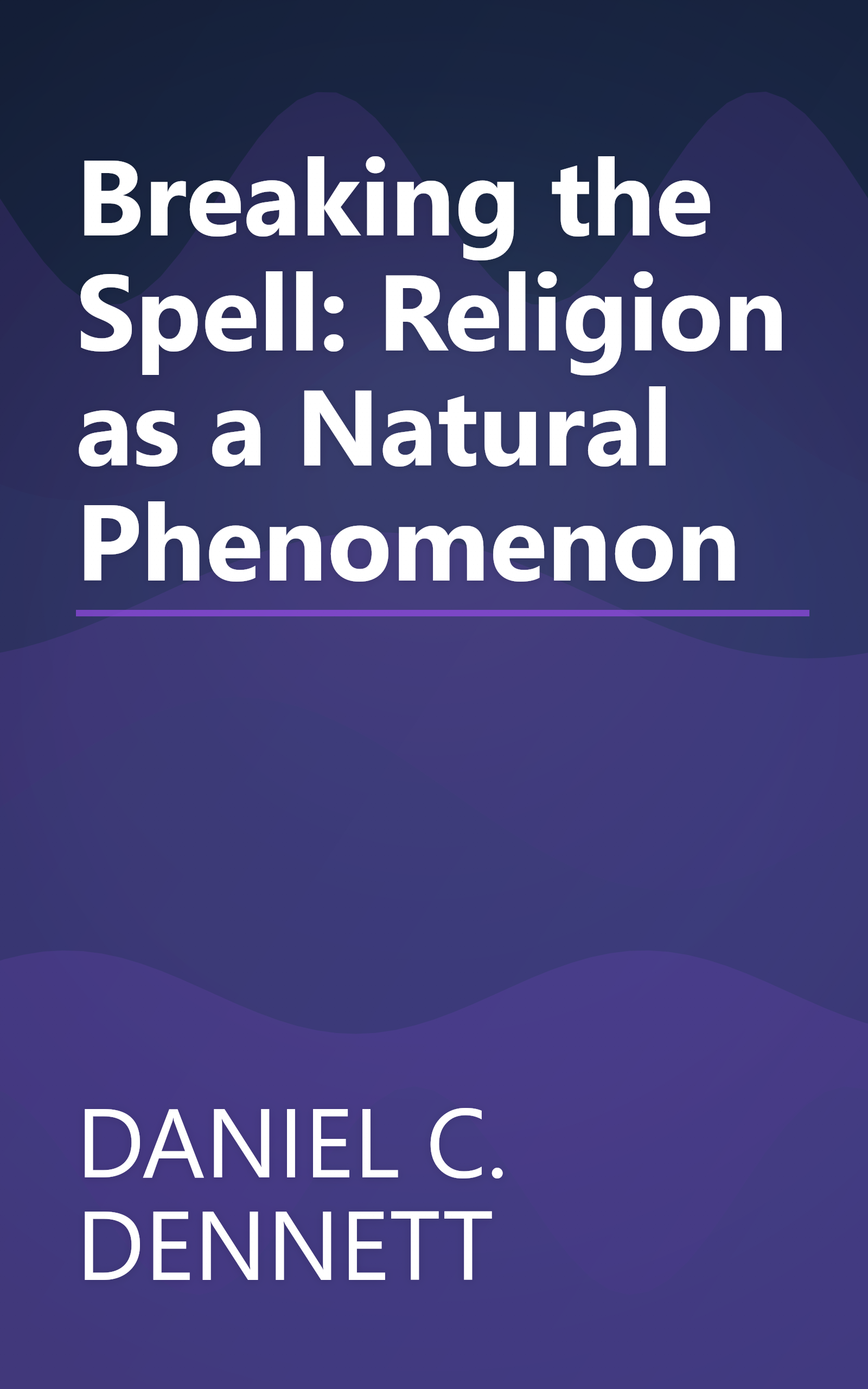 Breaking the Spell: Religion as a Natural Phenomenon book cover