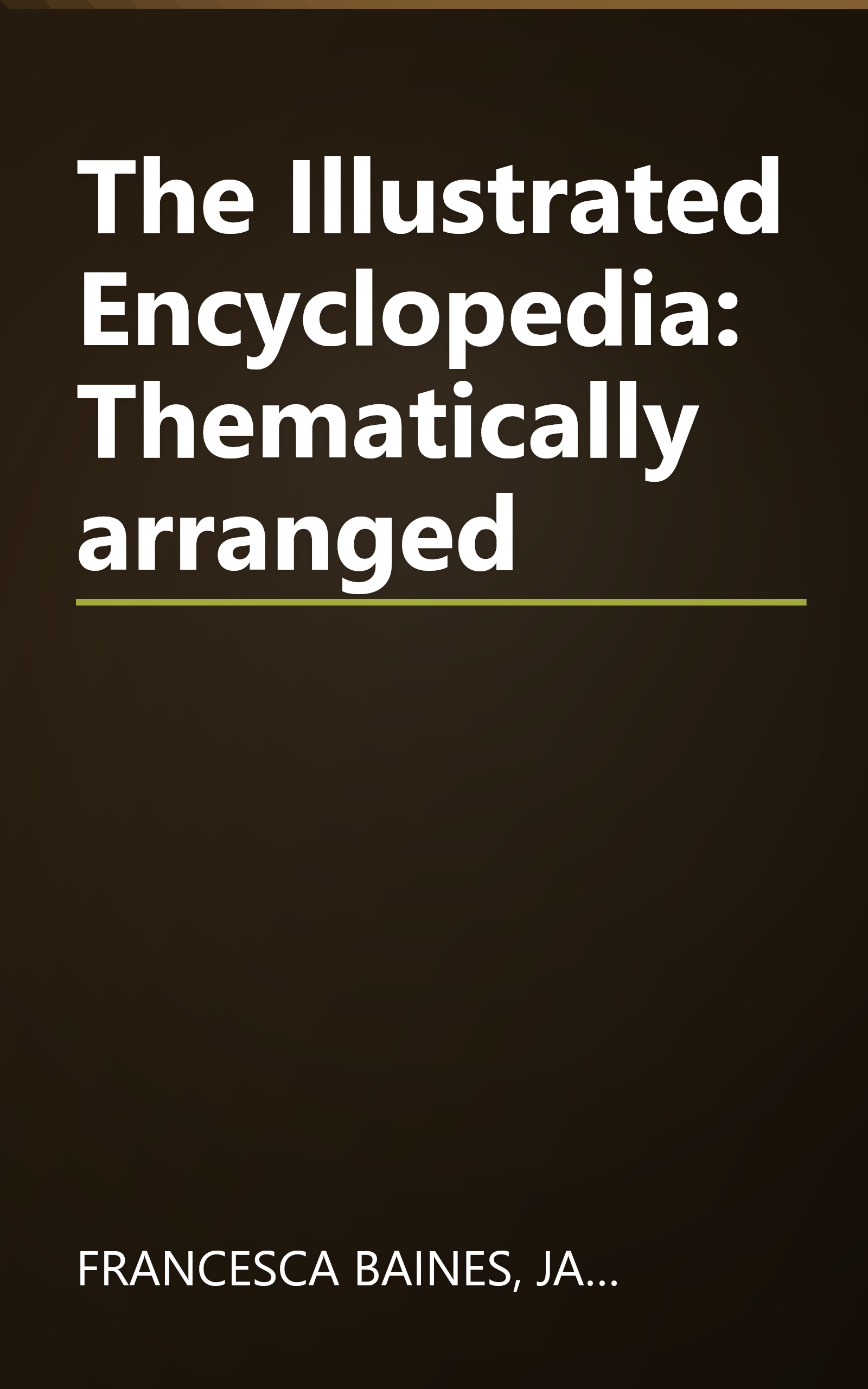 The Illustrated Encyclopedia: Thematically arranged book cover