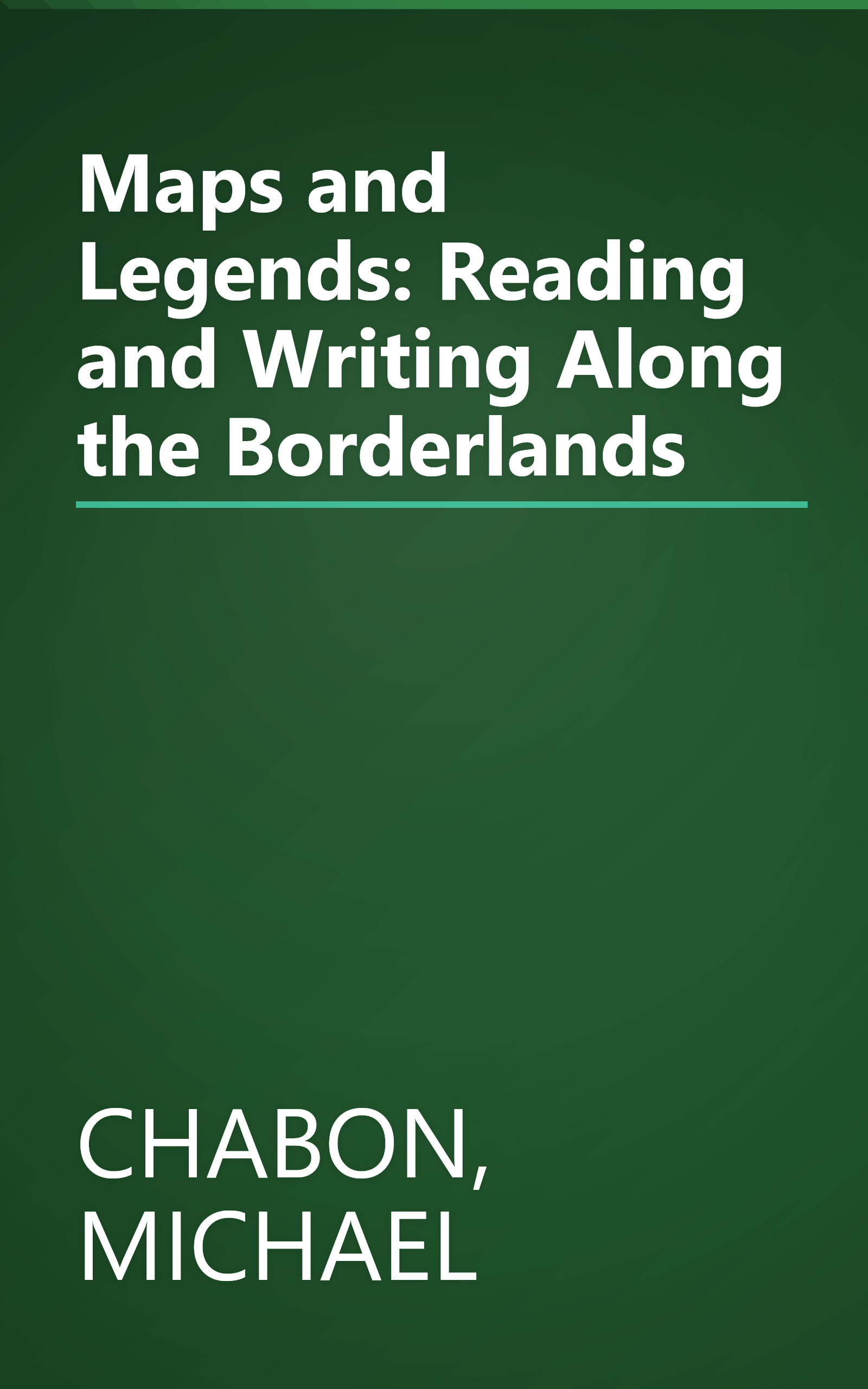 Maps and Legends: Reading and Writing Along the Borderlands book cover