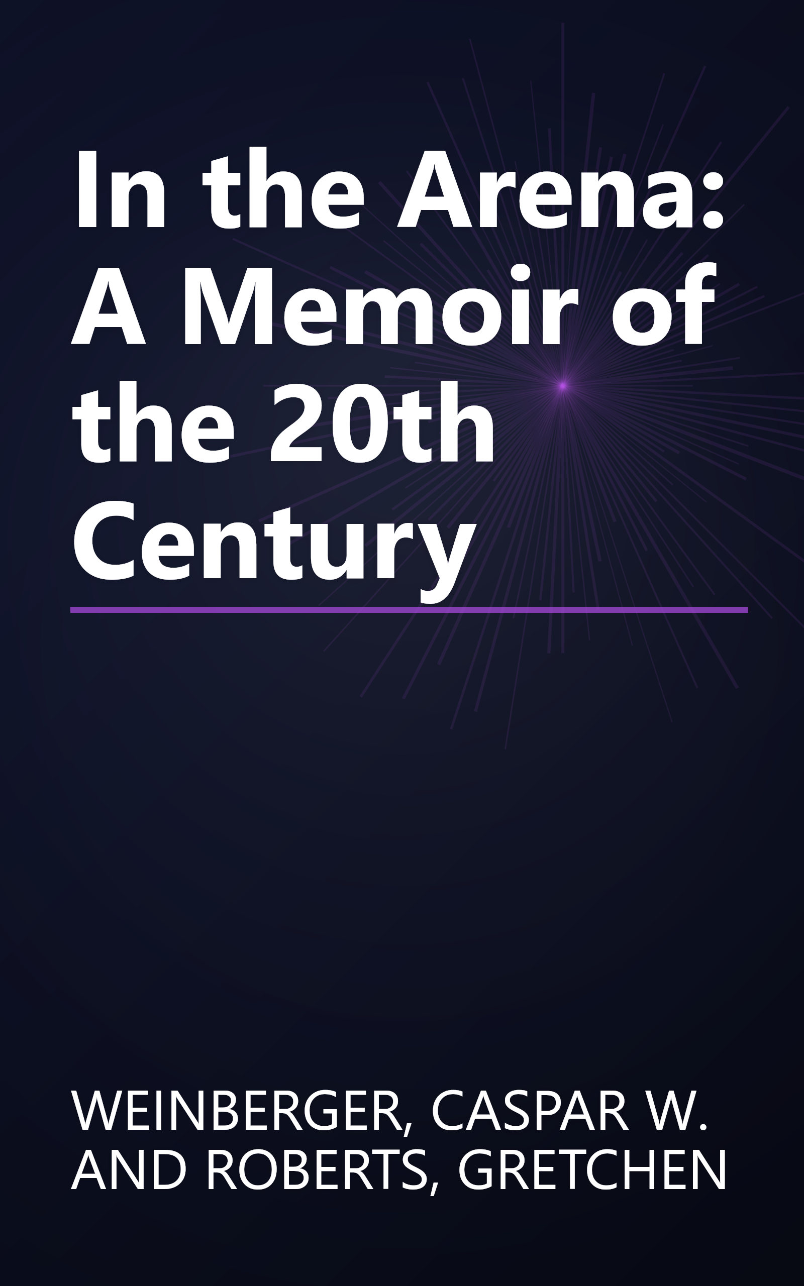 In the Arena: A Memoir of the 20th Century book cover