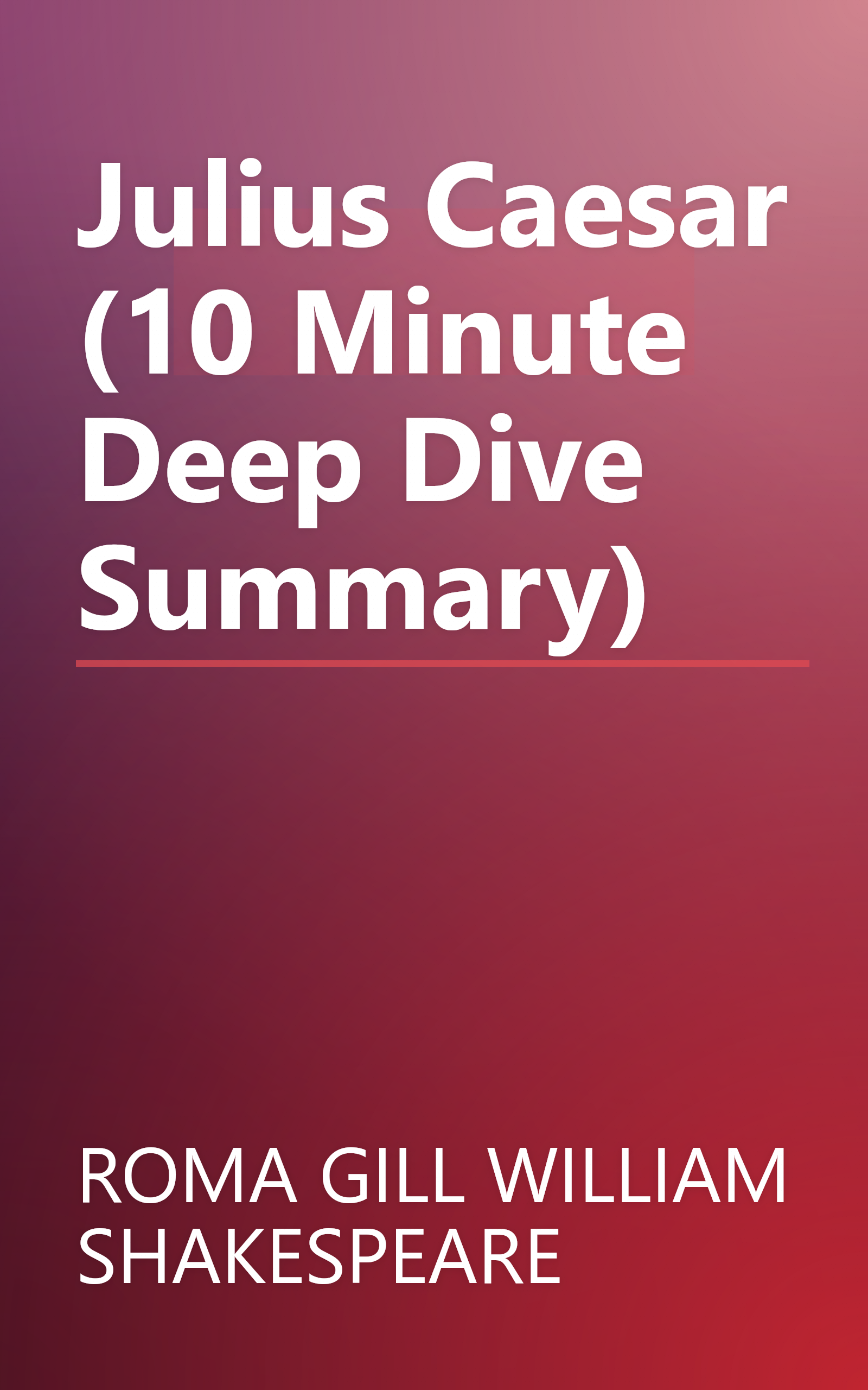Julius Caesar (10 Minute   Deep Dive Summary) book cover