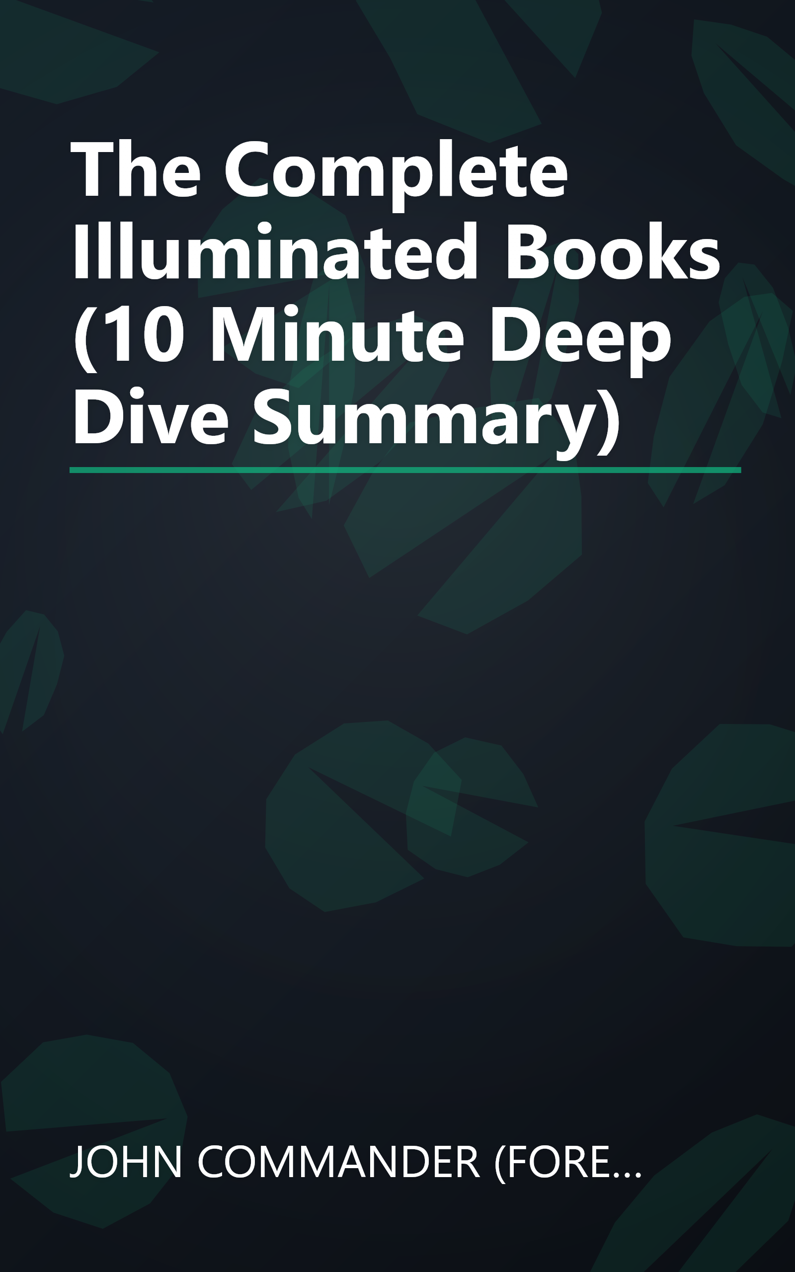 The Complete Illuminated Books (10 Minute   Deep Dive Summary) book cover