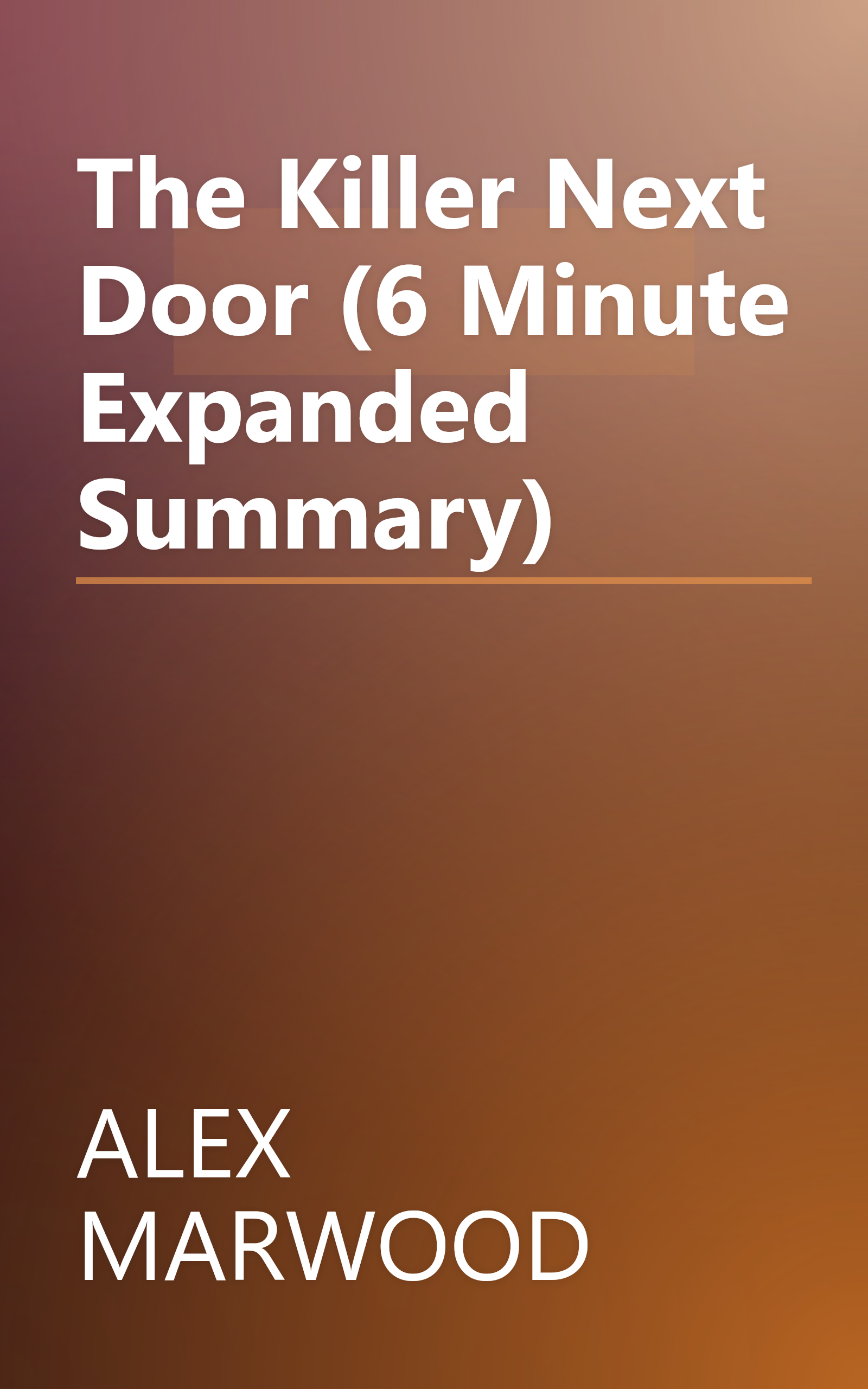 The Killer Next Door (6 Minute   Expanded Summary) book cover