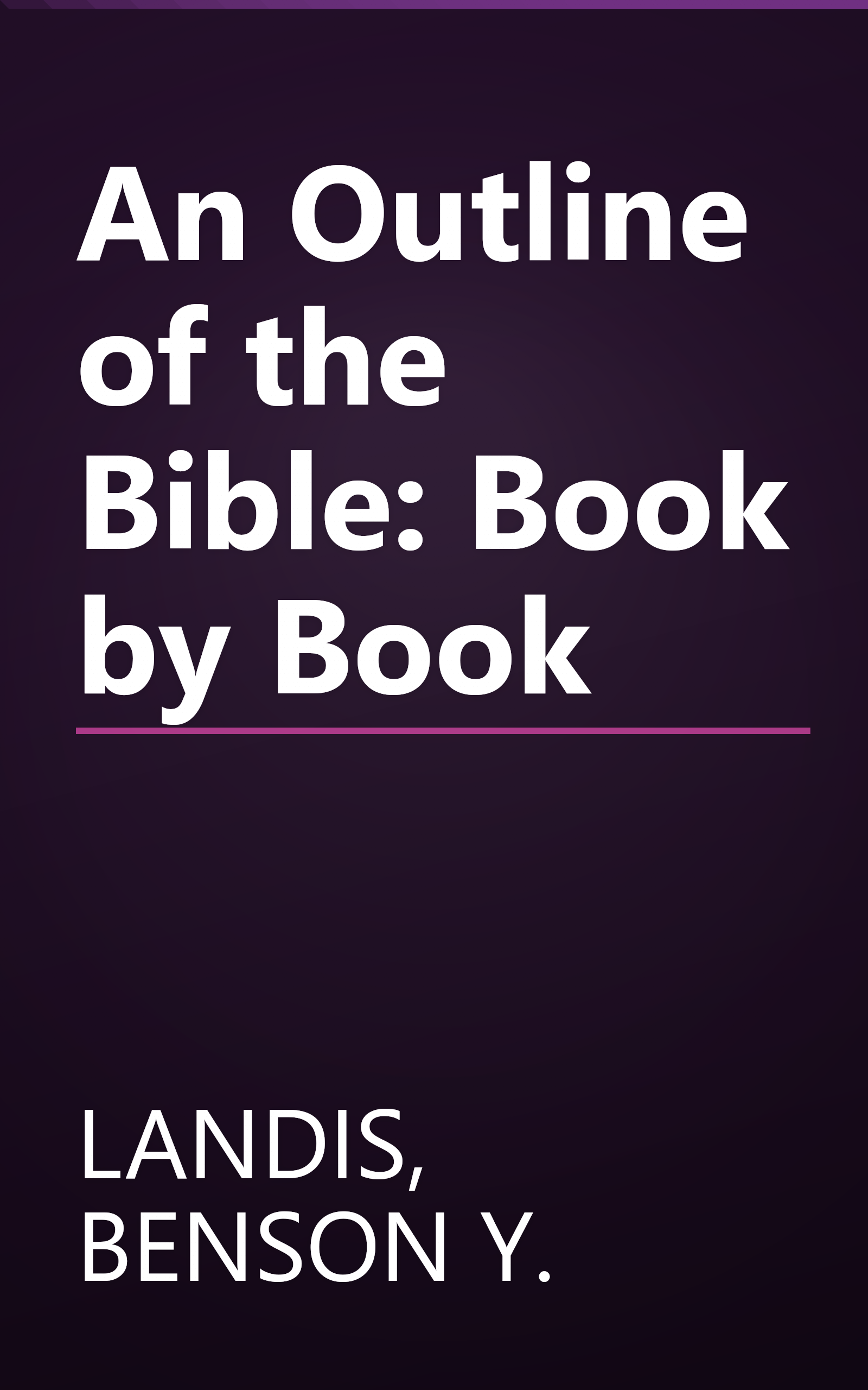 An Outline of the Bible: Book by Book book cover
