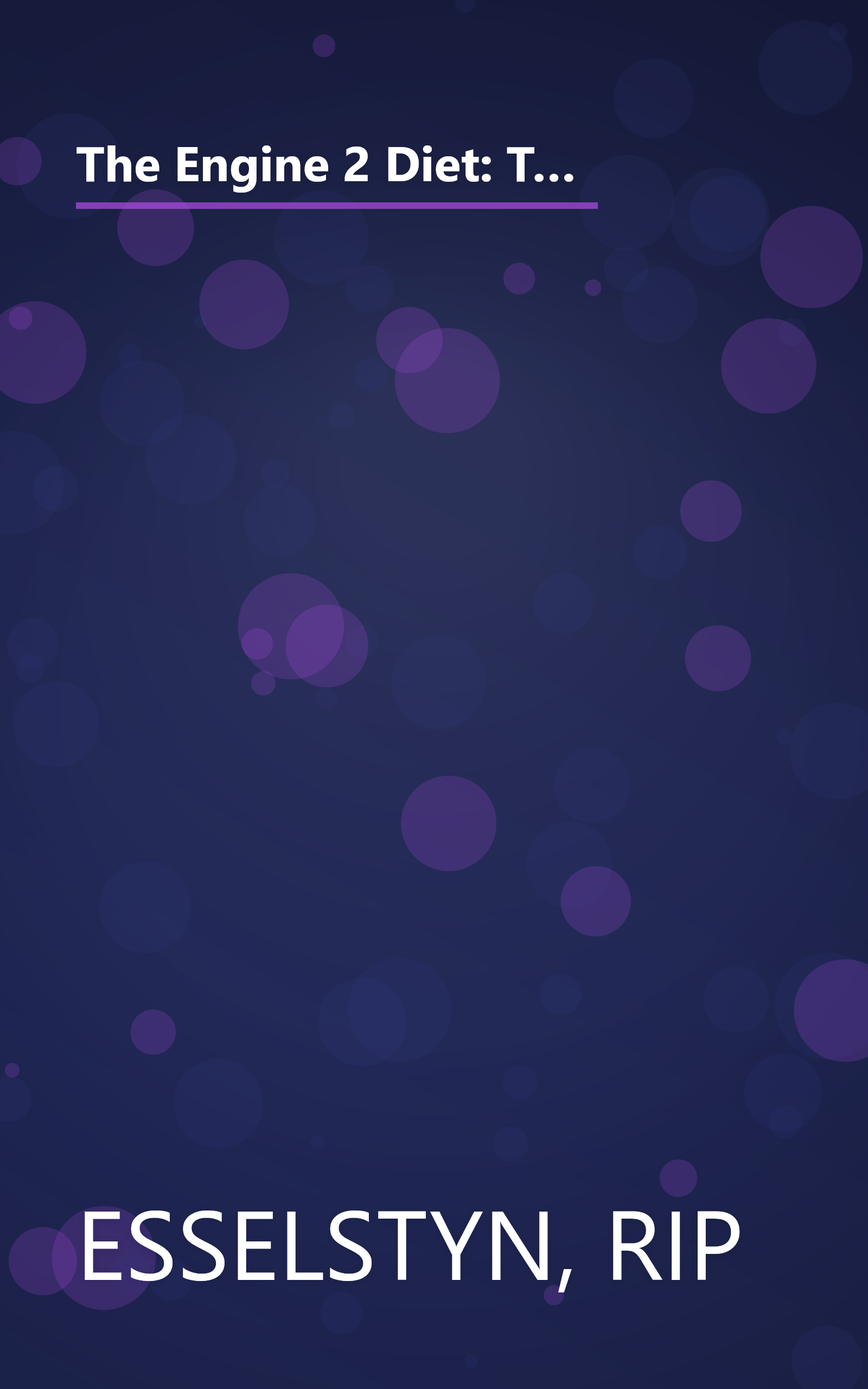 The Engine 2 Diet: The Texas Firefighter's 28-Day Save-Your-Life Plan that Lowers Cholesterol and Burns Away the Pounds book cover