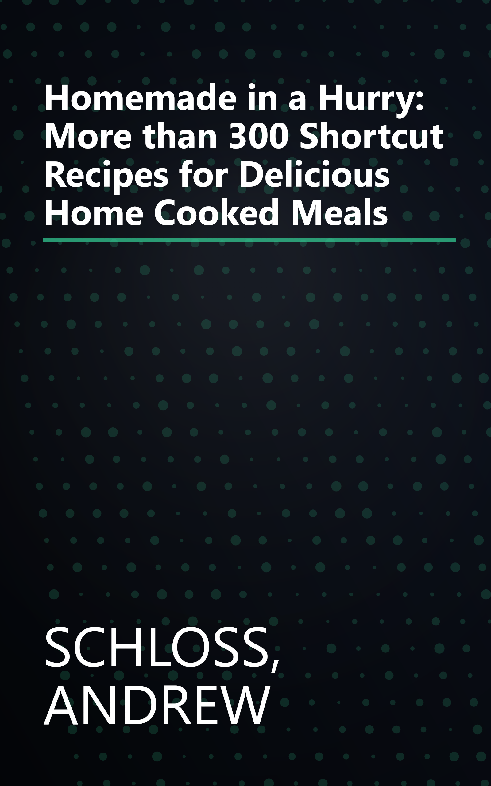 Homemade in a Hurry: More than 300 Shortcut Recipes for Delicious Home Cooked Meals book cover