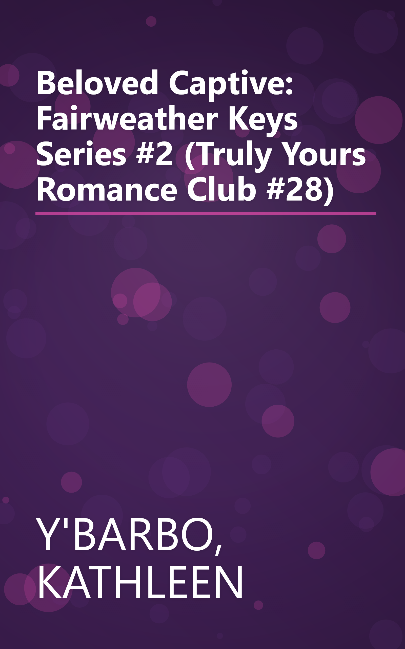 Beloved Captive: Fairweather Keys Series #2 (Truly Yours Romance Club #28) book cover
