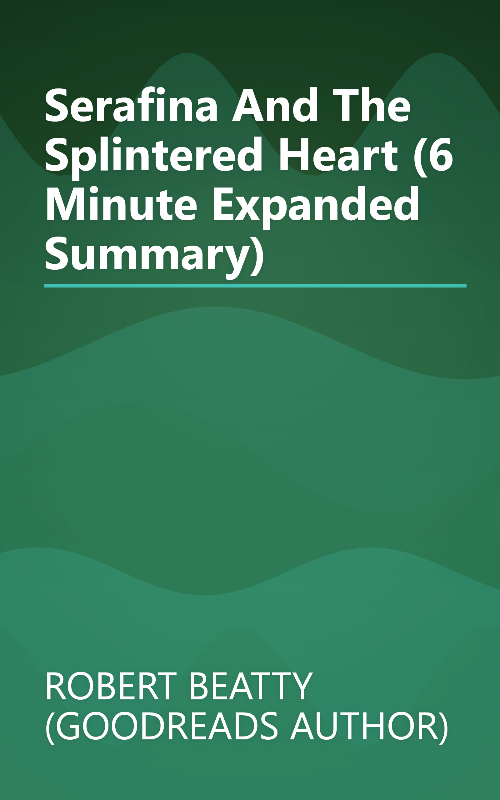 Serafina And The Splintered Heart (6 Minute   Expanded Summary) book cover