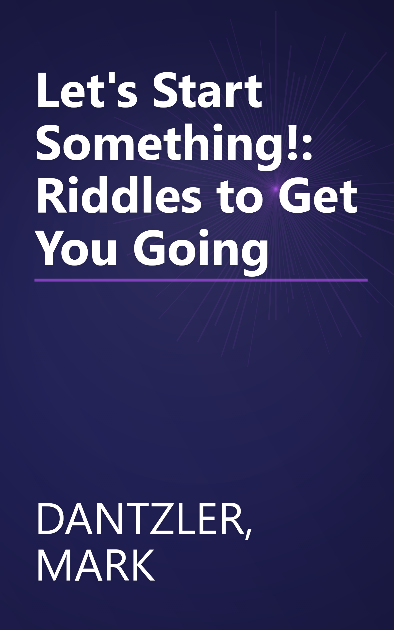 Let's Start Something!: Riddles to Get You Going book cover