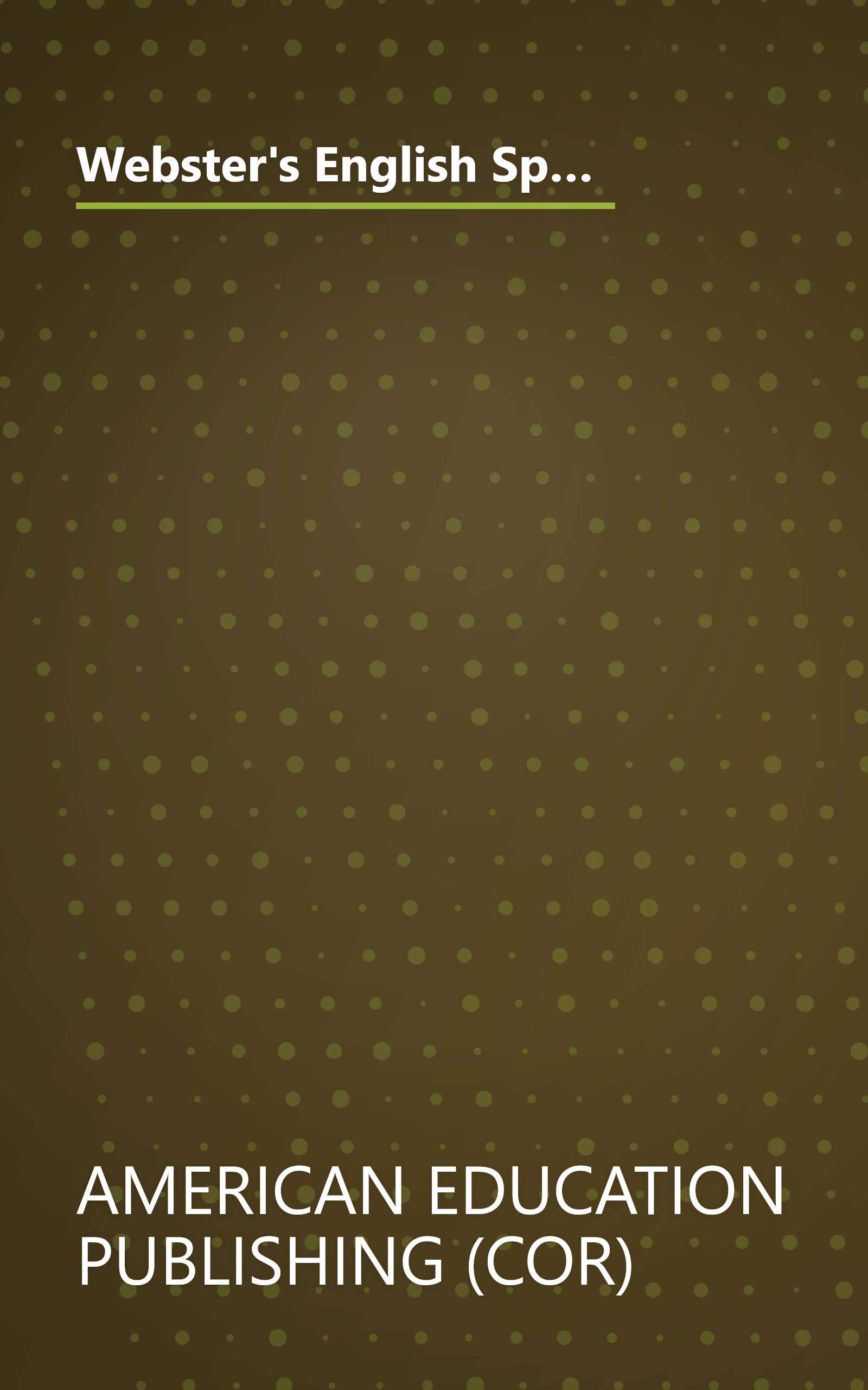 Webster's English Spanish DictionarySpanish/English Words in Alphabetical Order With Translations, Parts of Speech, Pronunciation, Definitions (224 pgs) book cover