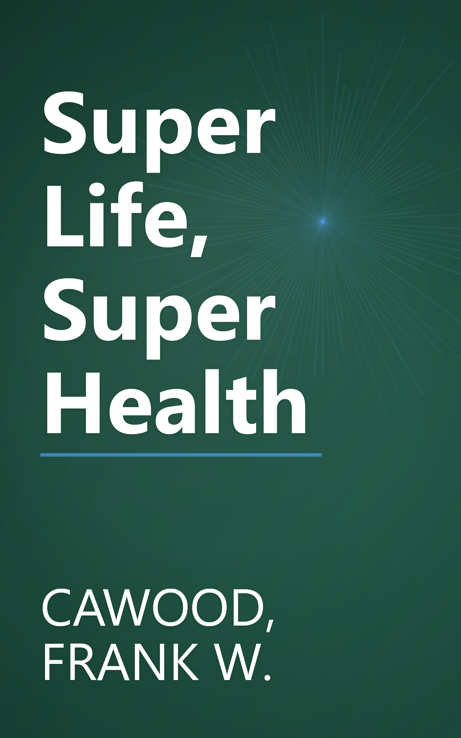 Super Life, Super Health book cover