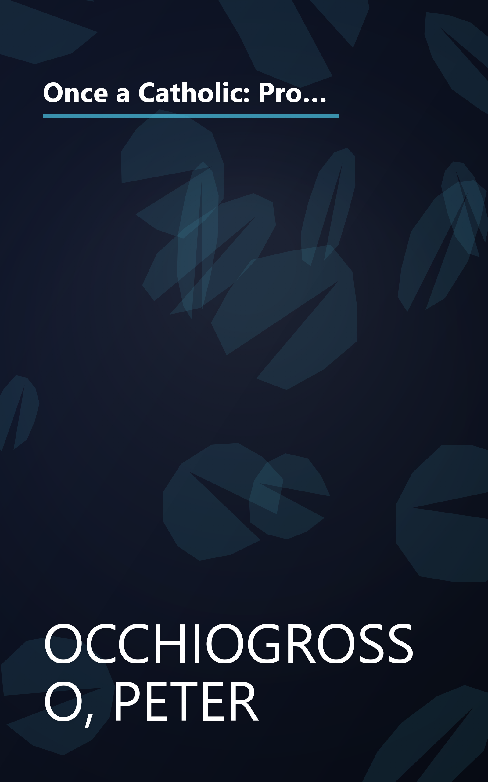 Once a Catholic: Prominent Catholics and Ex-Catholics Discuss the Influence of the Church on Their Lives and Work book cover