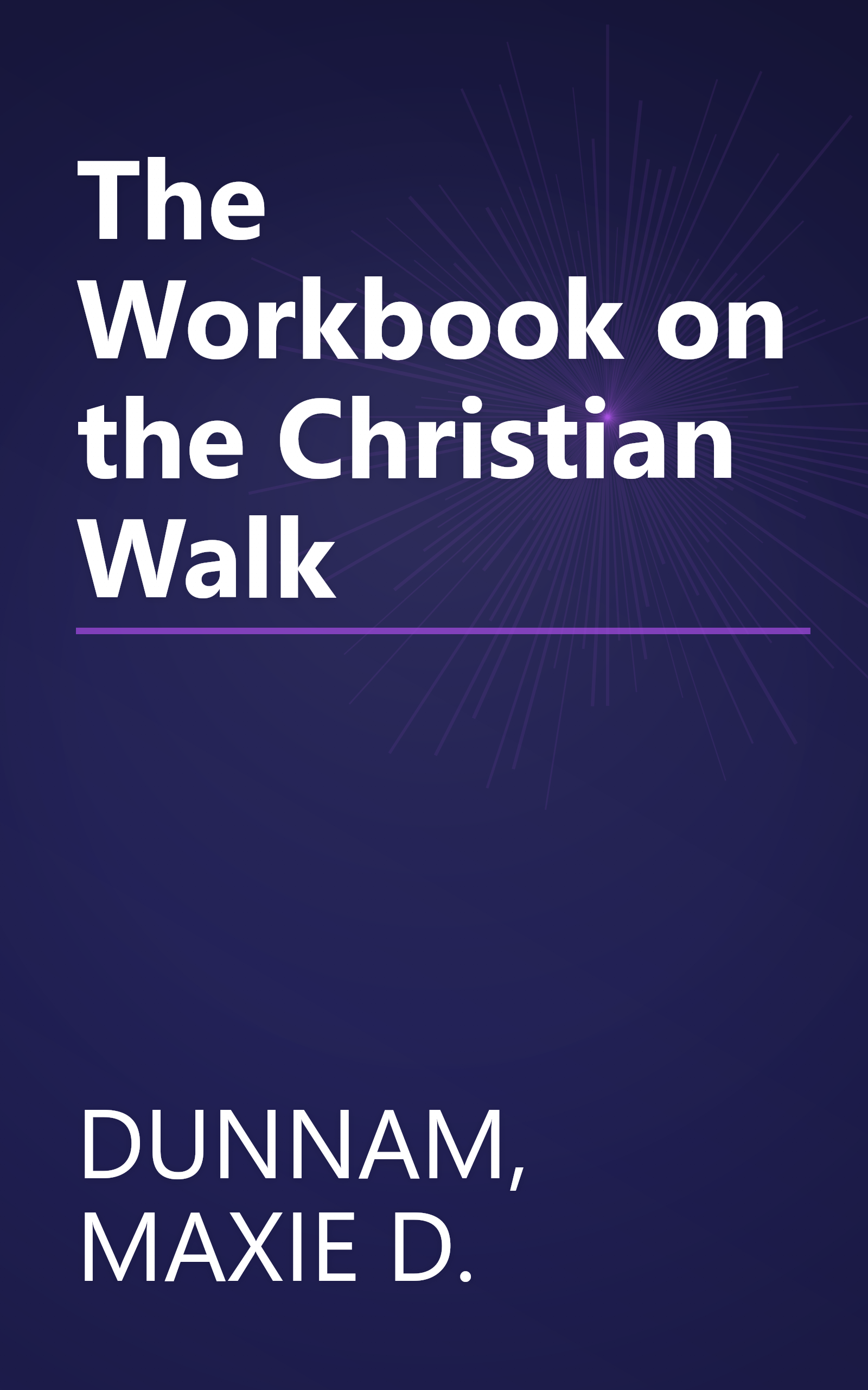 The Workbook on the Christian Walk book cover