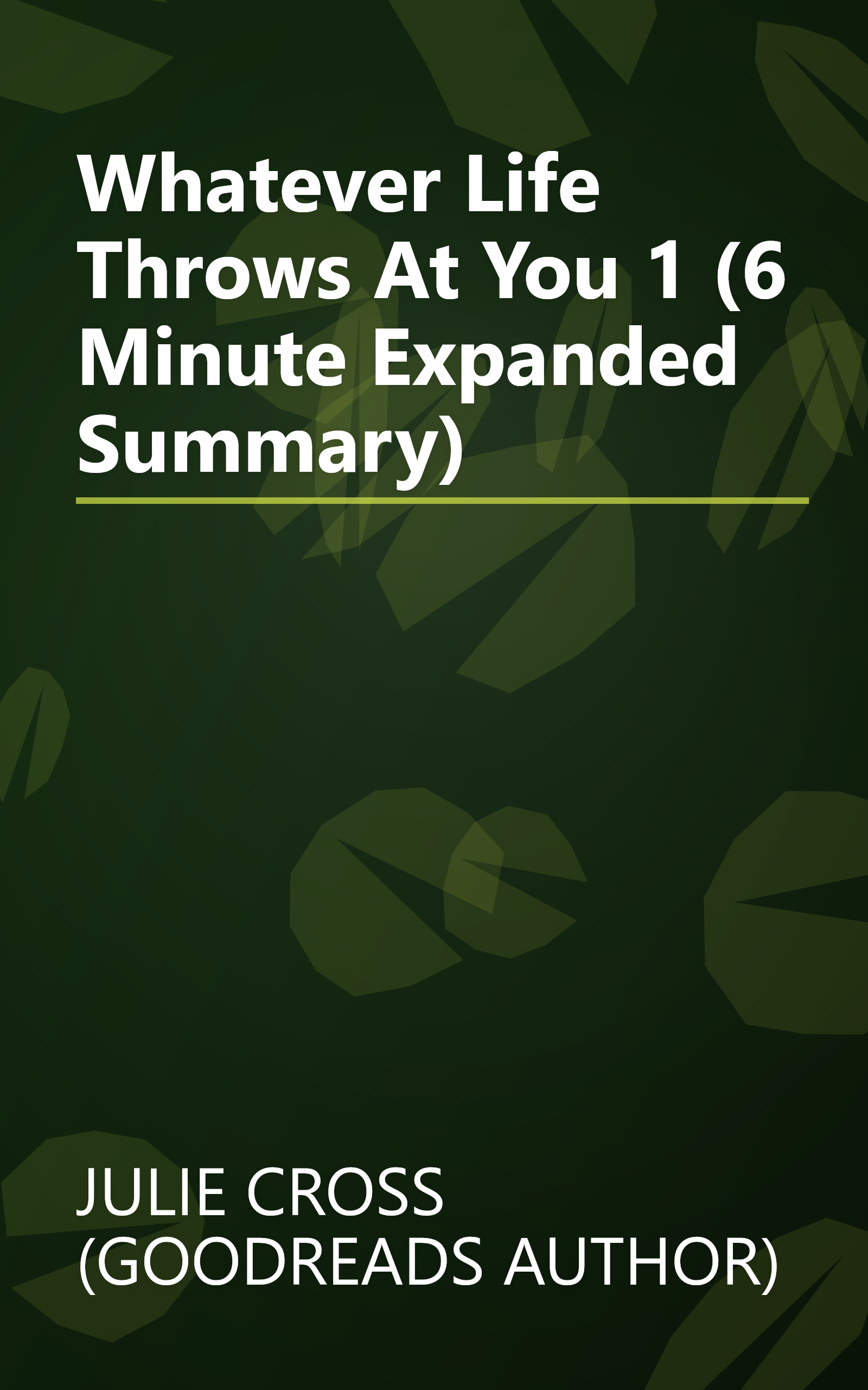 Whatever Life Throws At You 1 (6 Minute   Expanded Summary) book cover