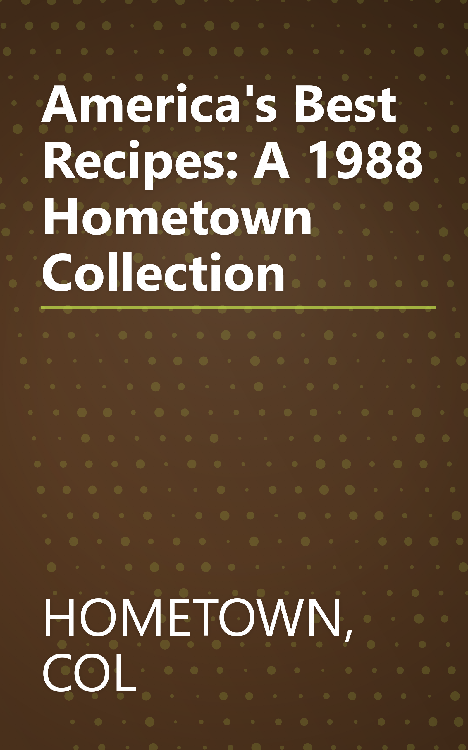 America's Best Recipes: A 1988 Hometown Collection book cover