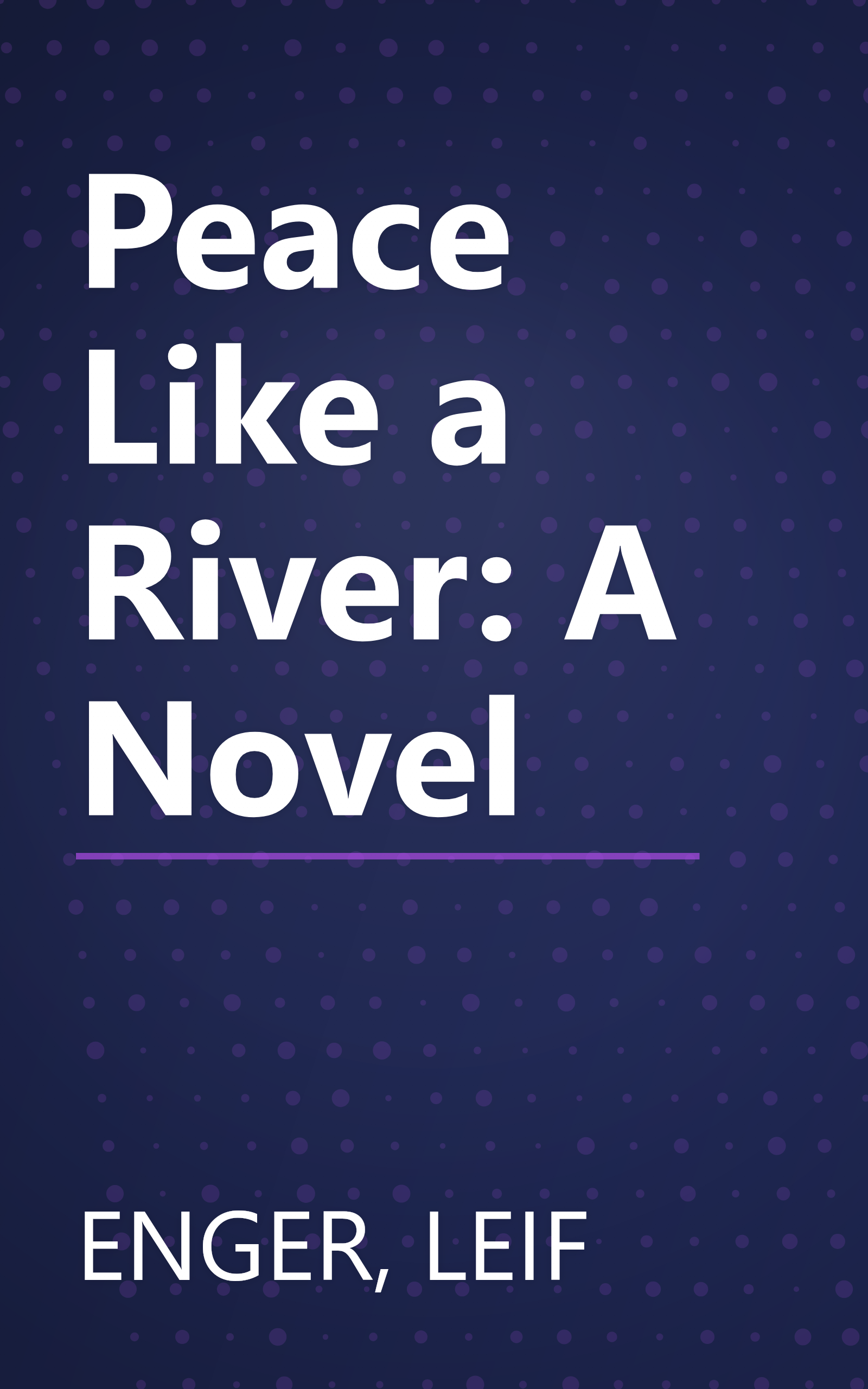 Peace Like a River: A Novel book cover
