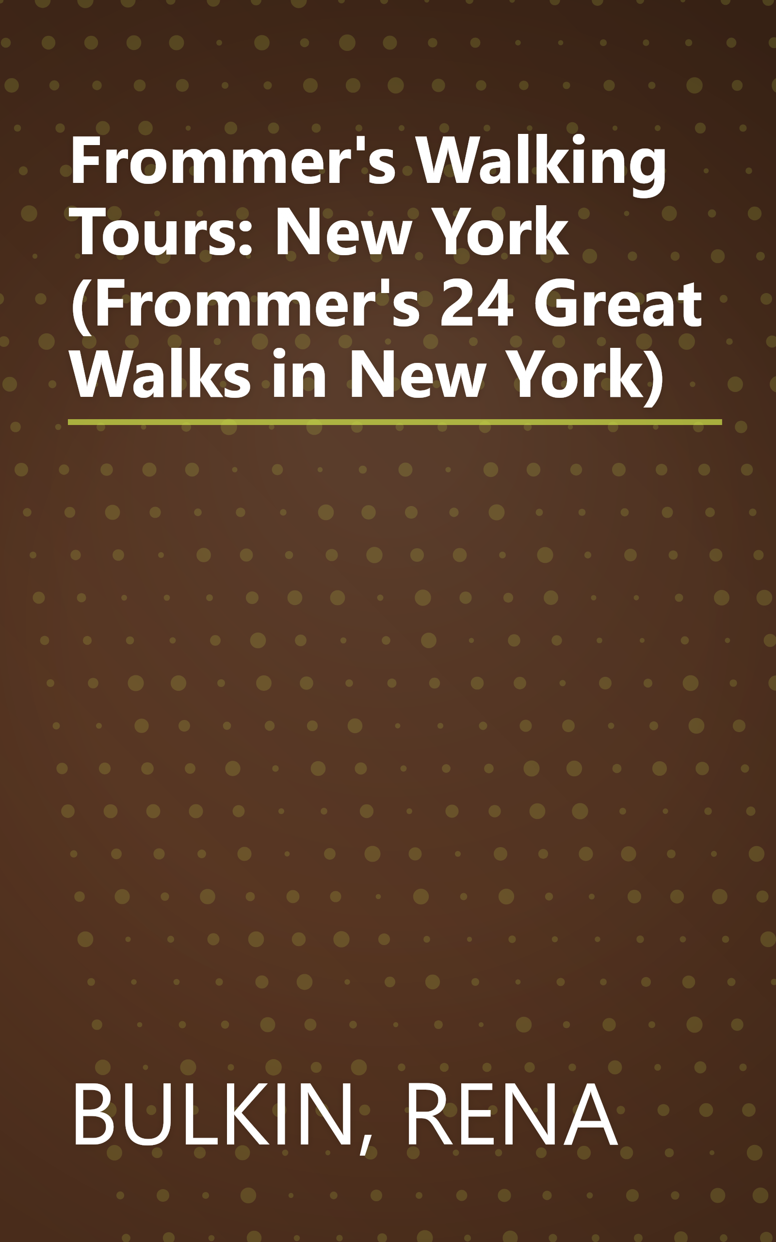 Frommer's Walking Tours: New York (Frommer's 24 Great Walks in New York) book cover