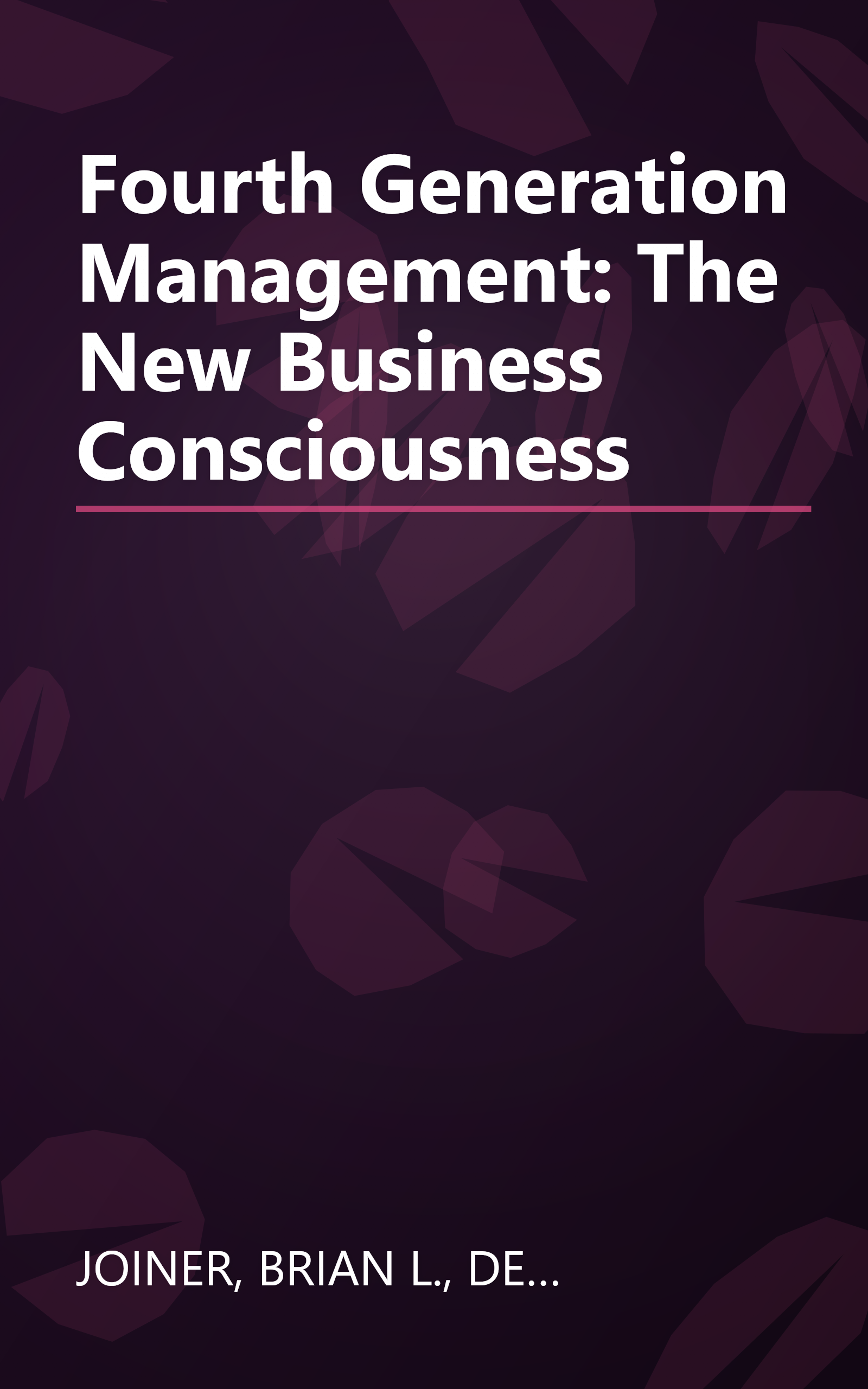 Fourth Generation Management: The New Business Consciousness book cover