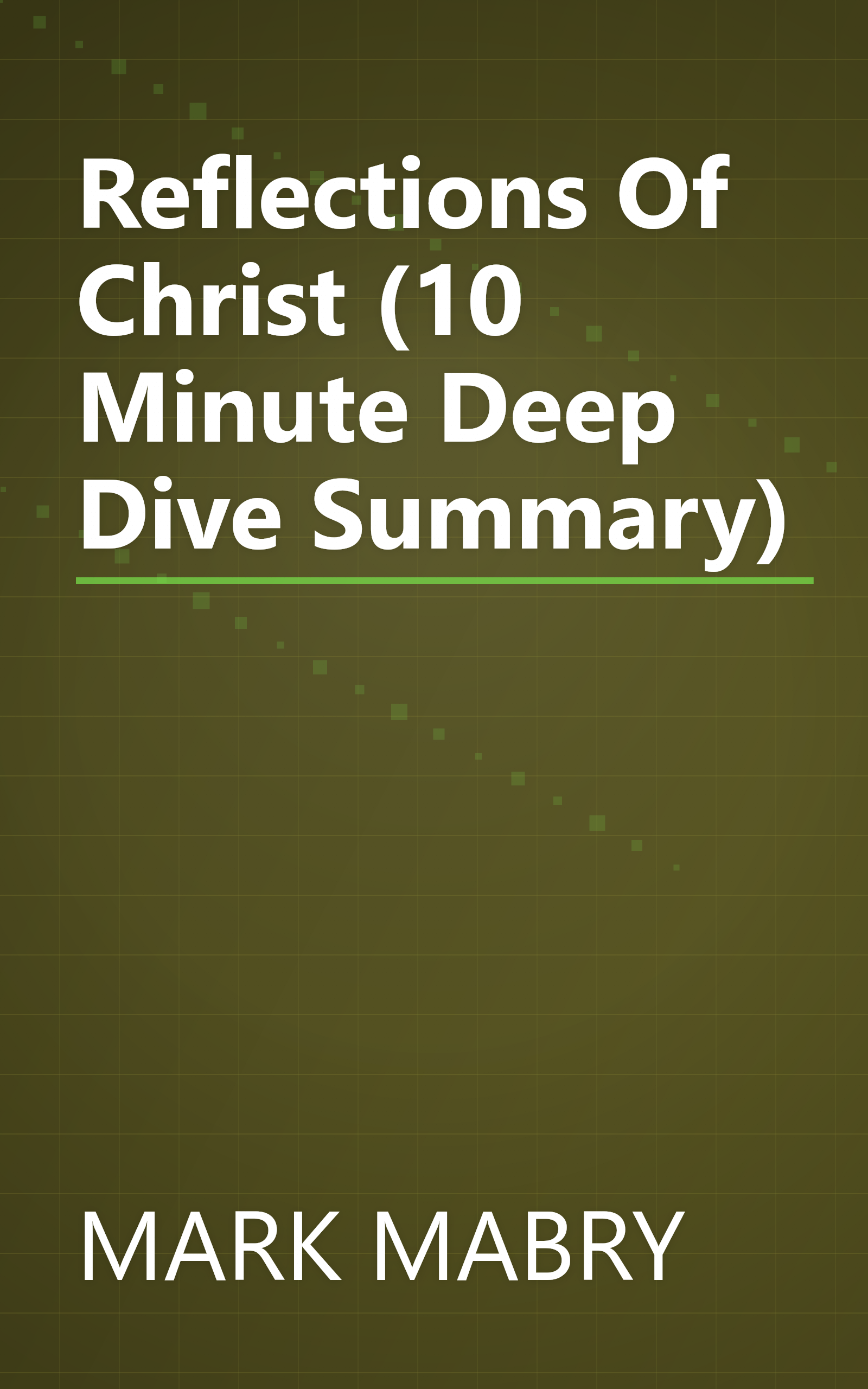 Reflections Of Christ (10 Minute   Deep Dive Summary) book cover